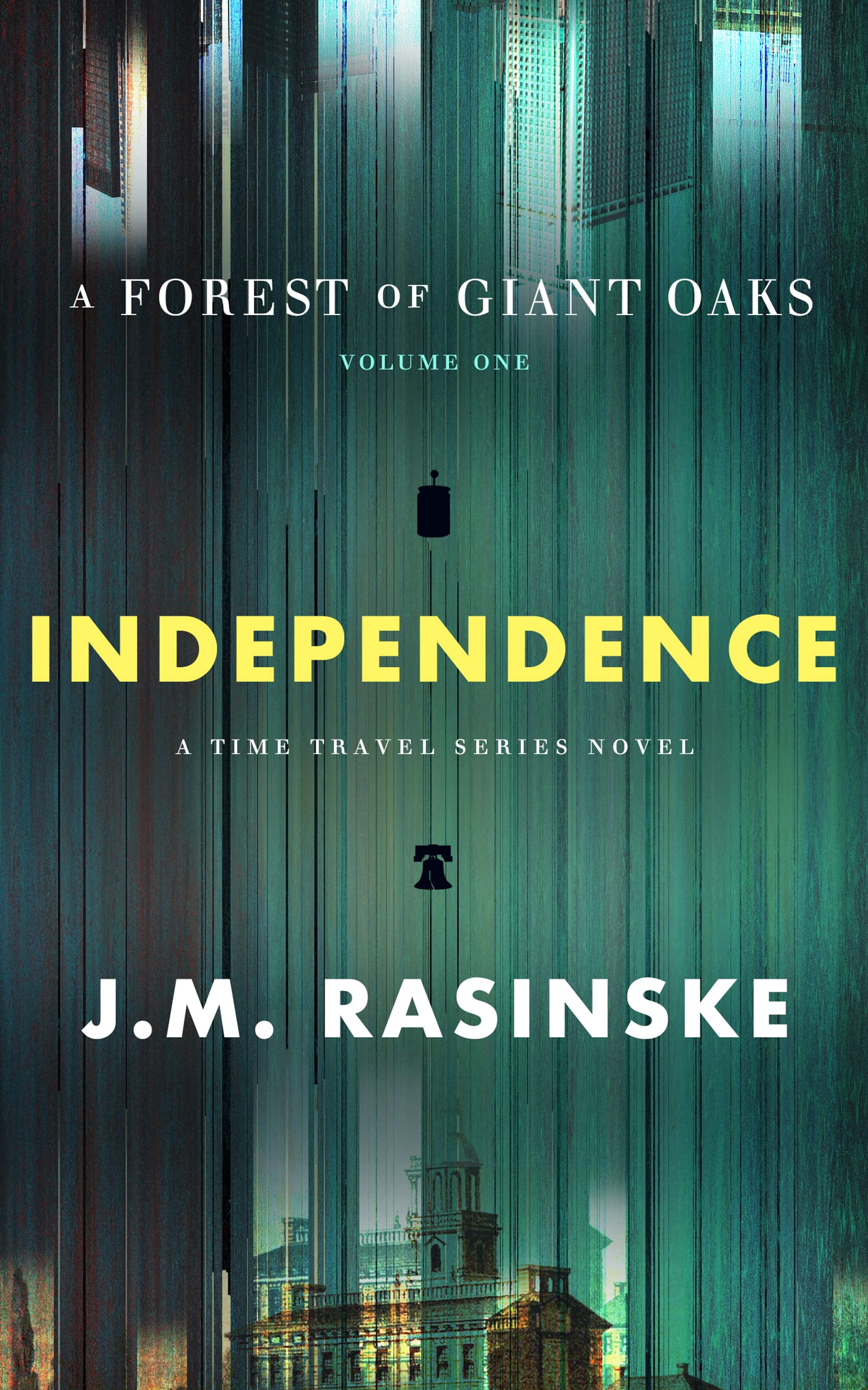 A Forest of Giant Oaks Volume 1: INDEPENDENCE by J.M. Rasinske | Goodreads