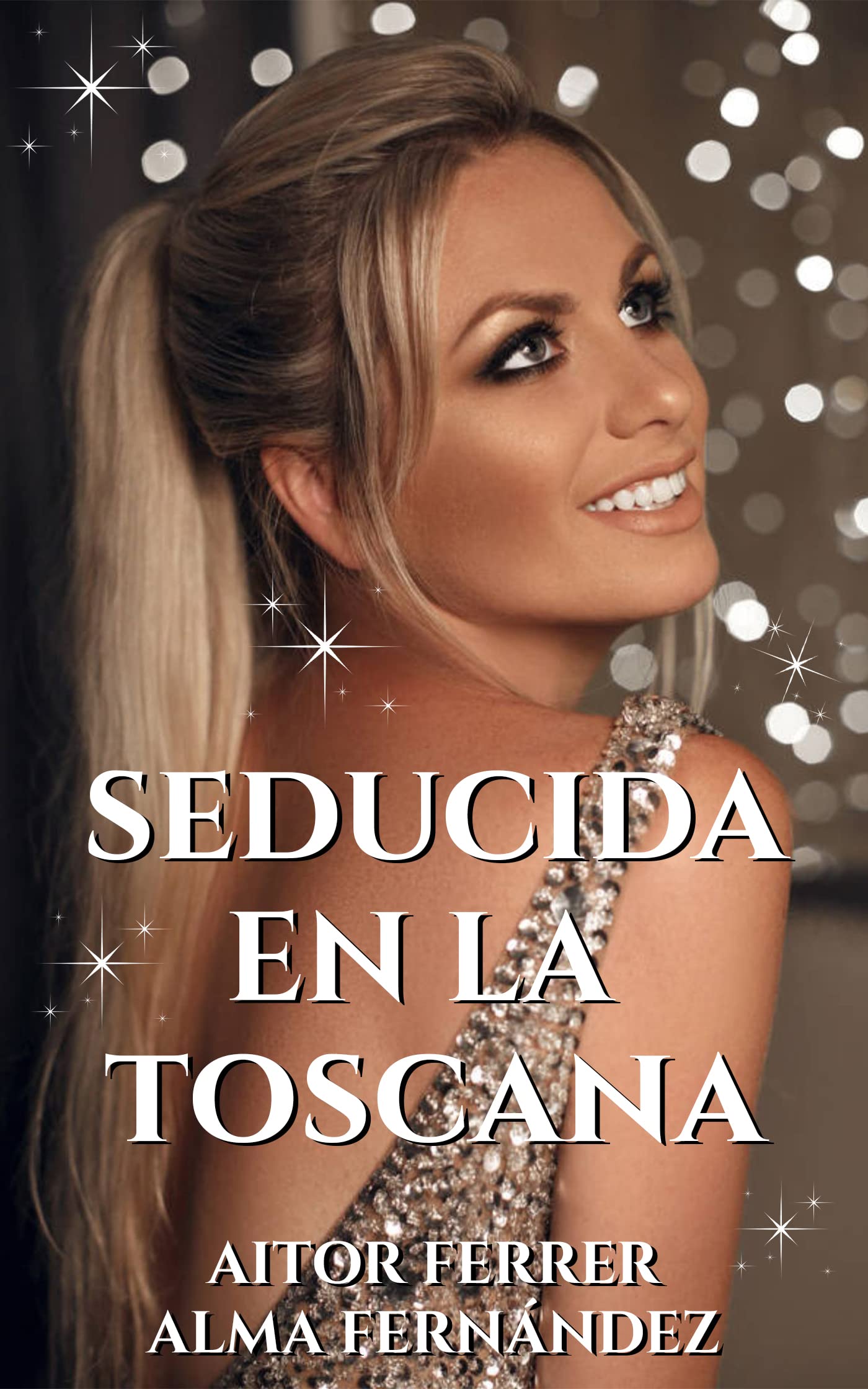 Seducida en la Toscana (Spanish Edition) by Aitor Ferrer | Goodreads
