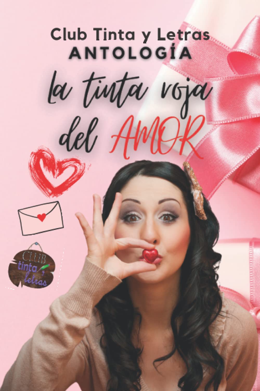 La tinta roja del Amor: Antología de Relatos by Club Tinta y Letras | Goodreads