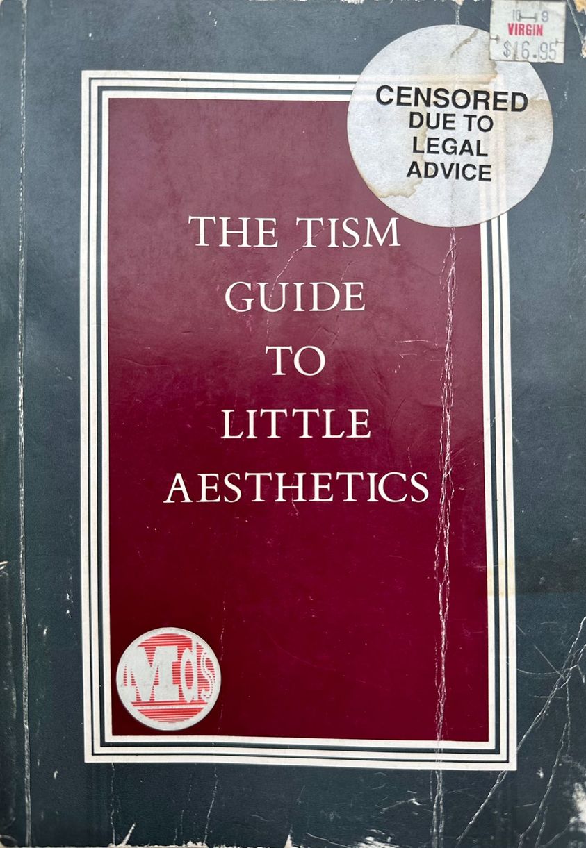 The Tism Guide To Little Aethestics: Based On The Works Of This Is ...