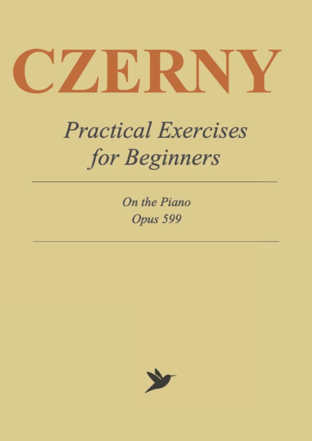 Czerny Practical Method for Beginners: Complete Sheet Music for Piano, Op. 599 by Carl Czerny ...
