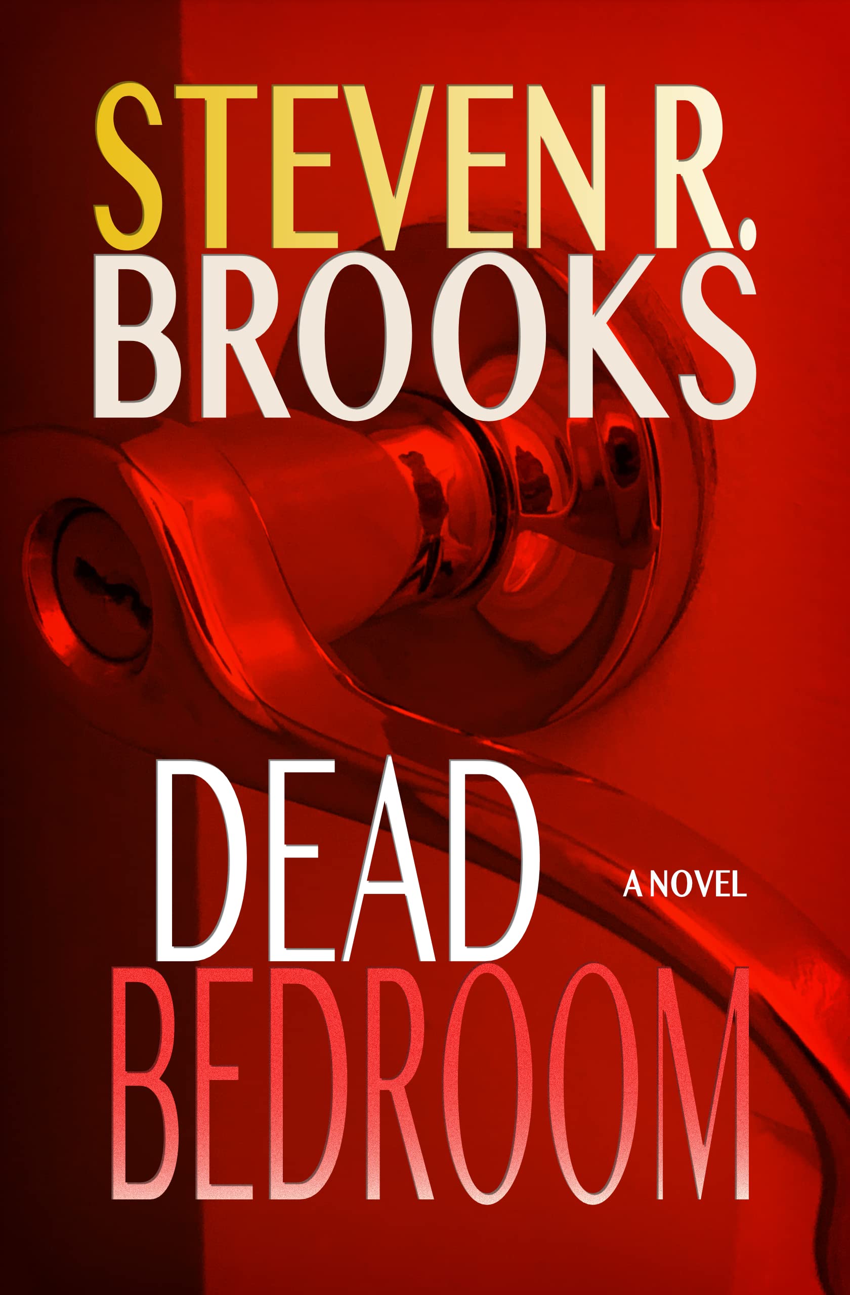 Dead Bedroom: A Dark Comedy Thriller by Steven R. Brooks | Goodreads