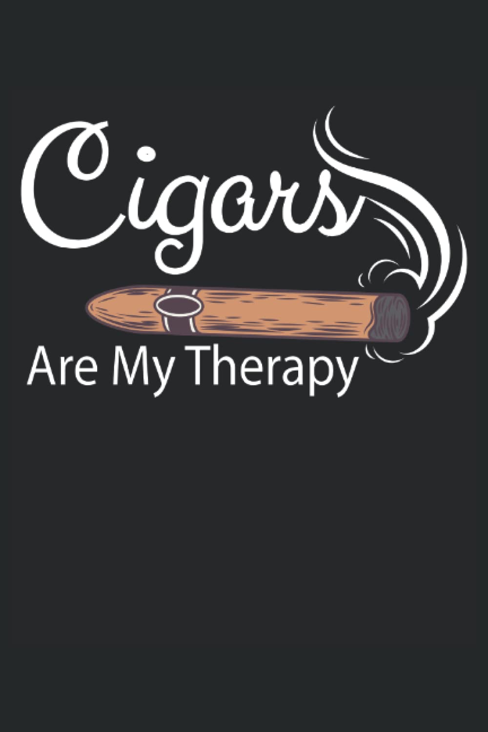 Cigar Tasting Log Book: Cigar Tasting Journal With Funny Quote that say ...
