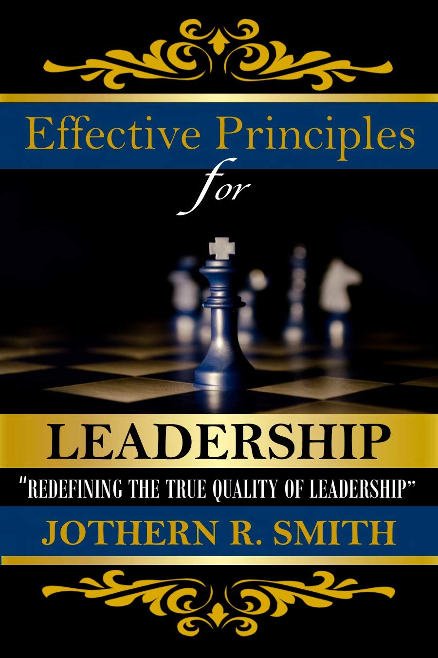 Effective Principles For Leadership: Redefining The Quality Of ...