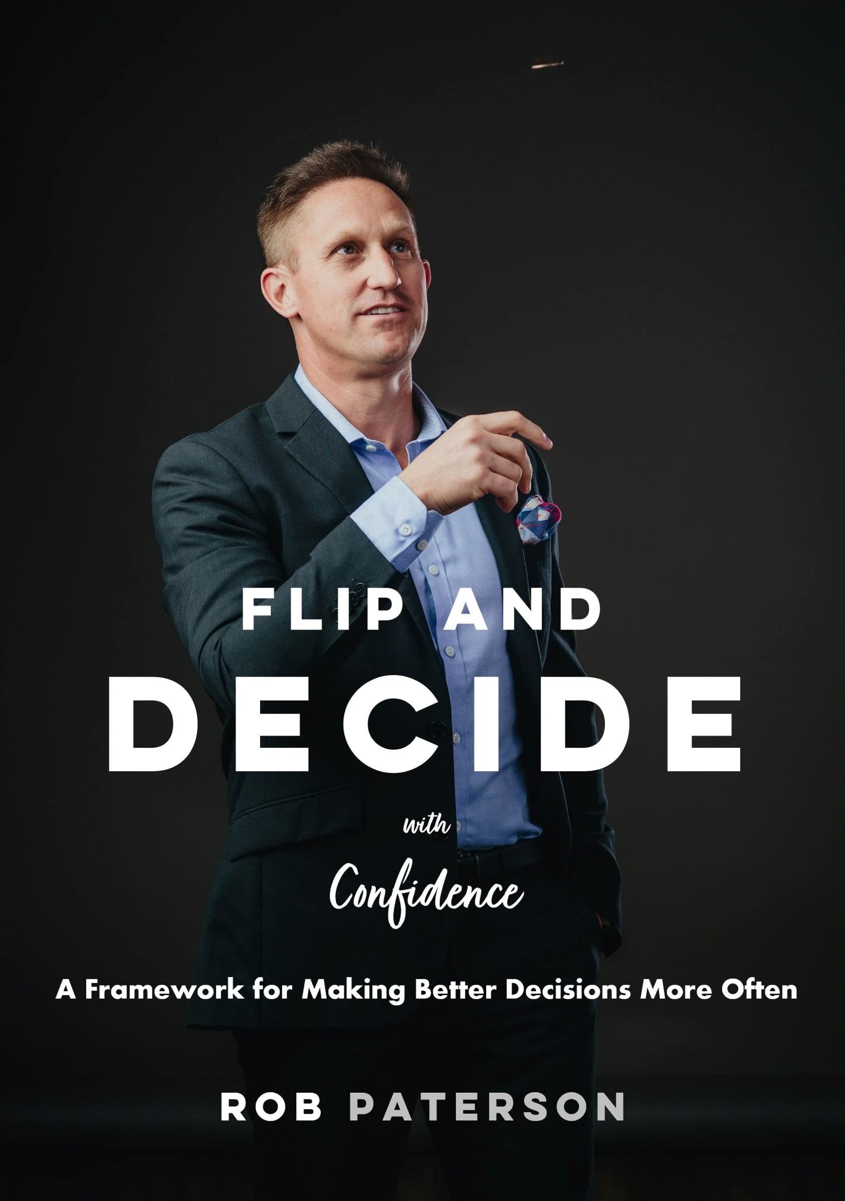 Flip and Decide with Confidence: A Framework for Making Better ...