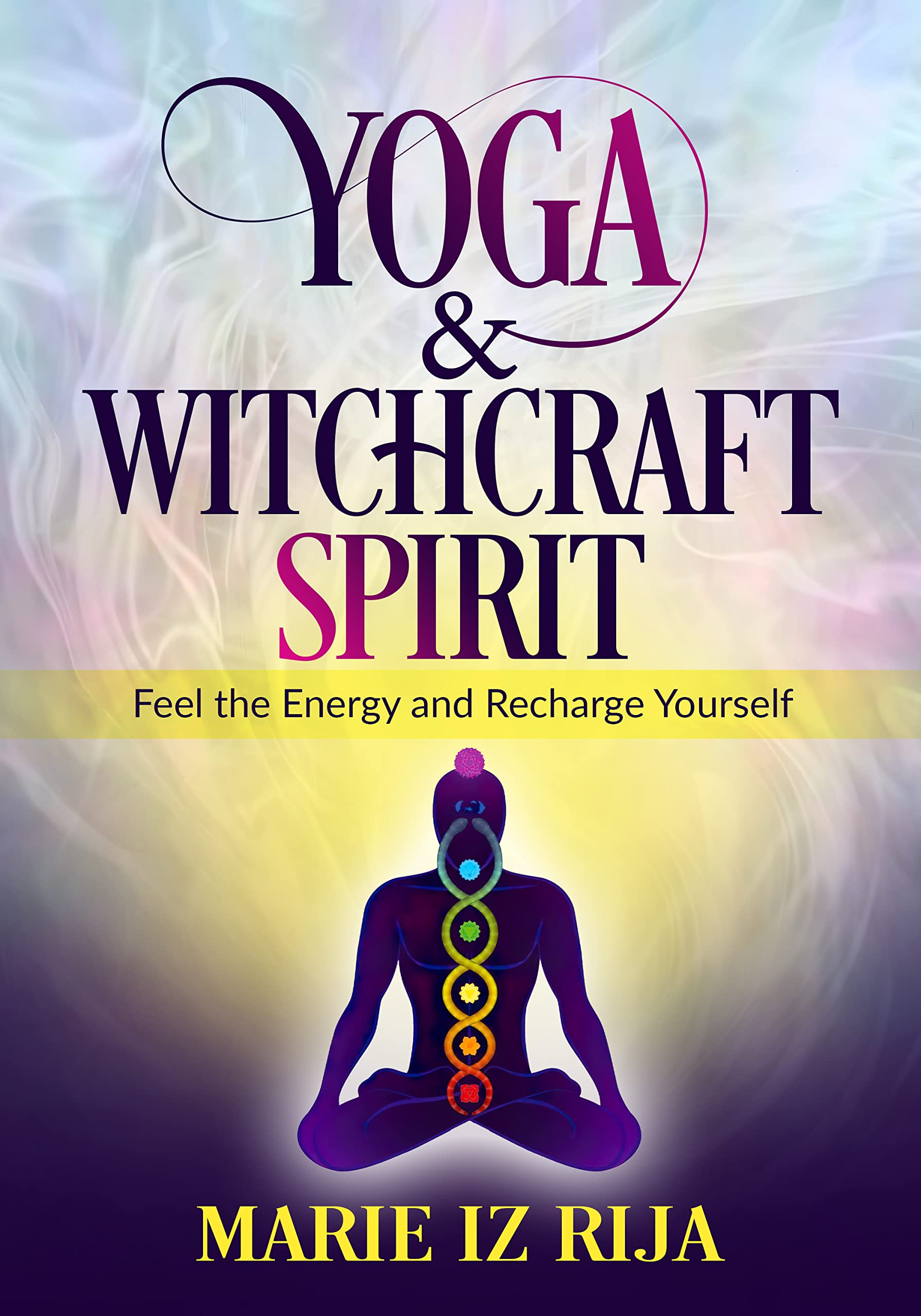 Yoga & Witchcraft Spirit: For Witches - YOGA, KUNDALINI, FIRE, WATER ...