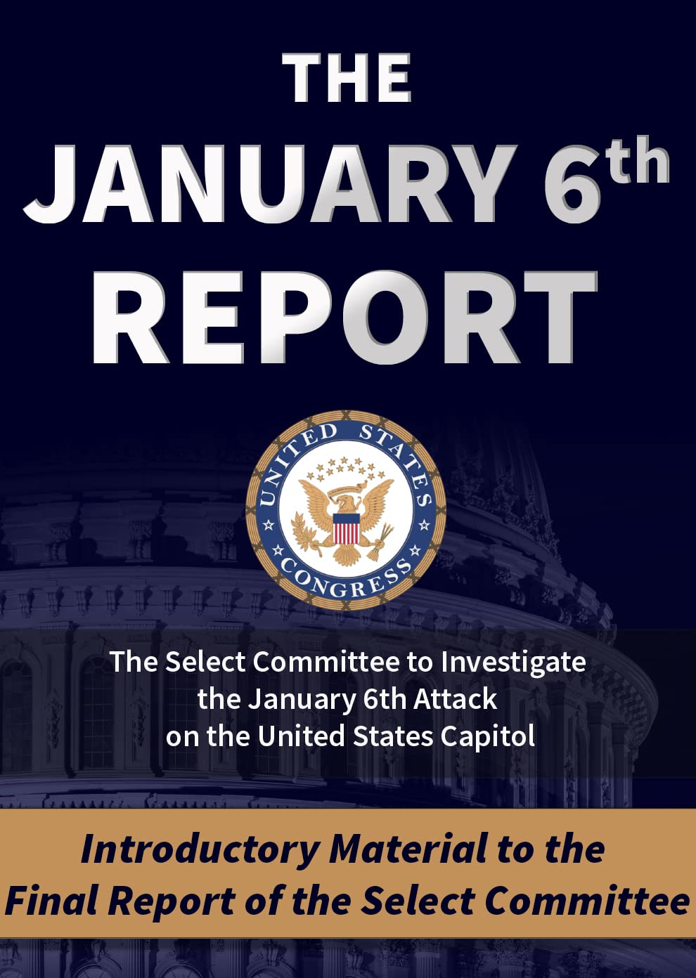 The January 6th Report: Introductory Material to the Final Report of ...