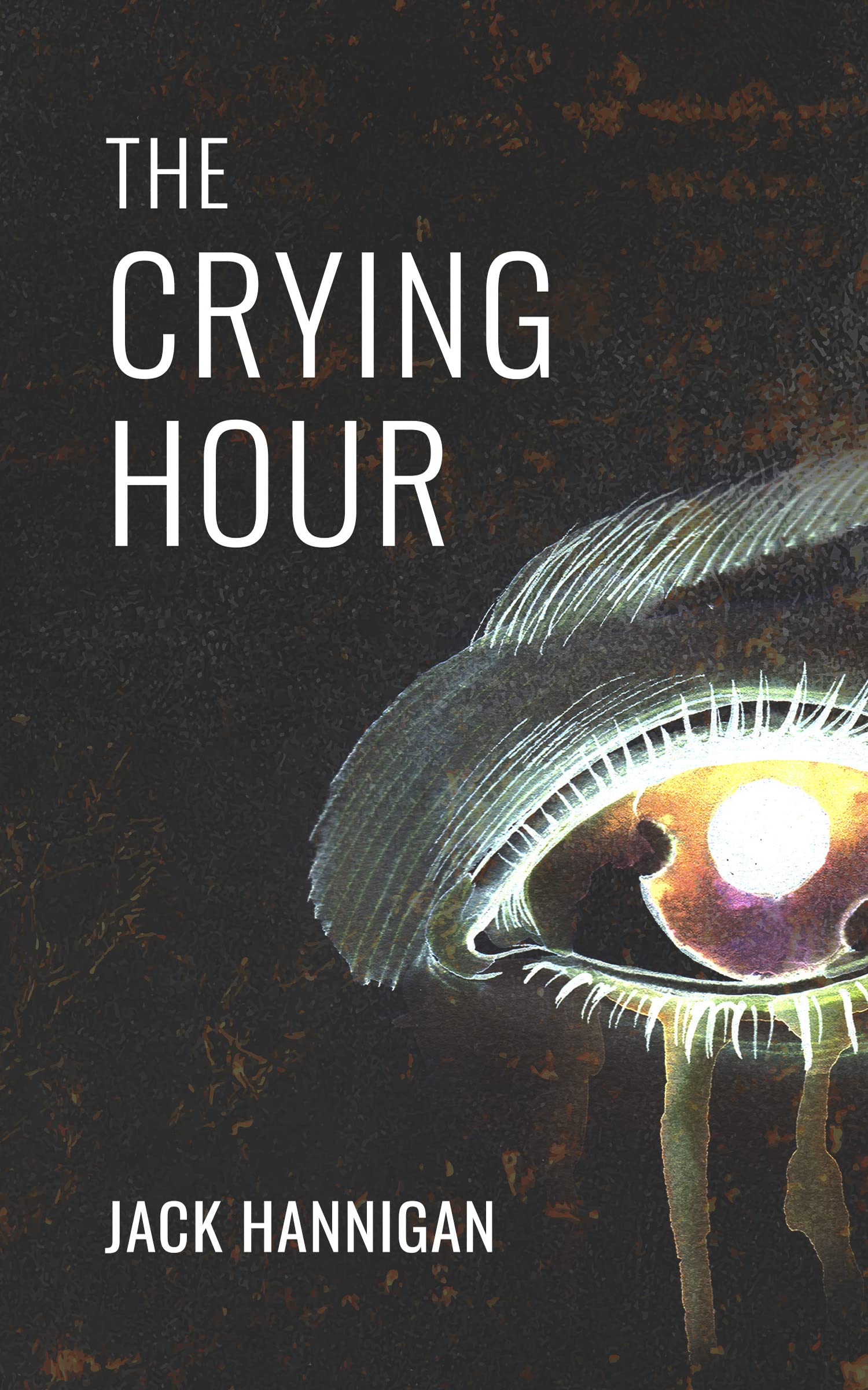 The Crying Hour by Jack Hannigan | Goodreads