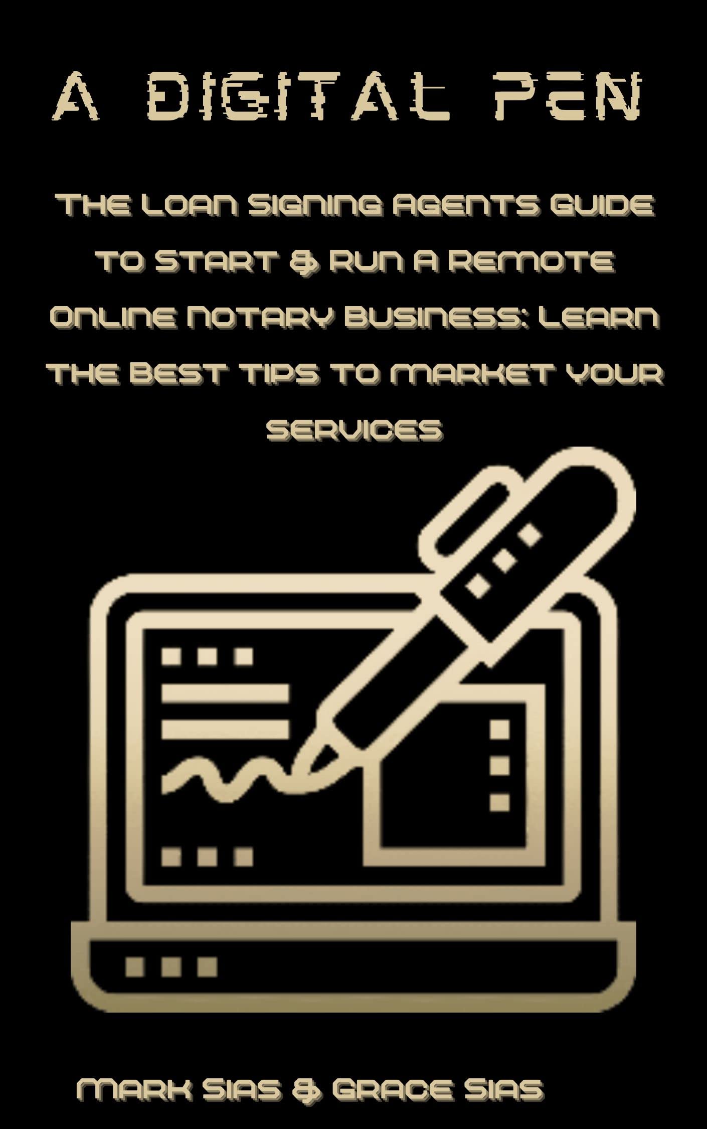 A Digital Pen: The Loan Signing Agents Guide To Starting A Remote ...
