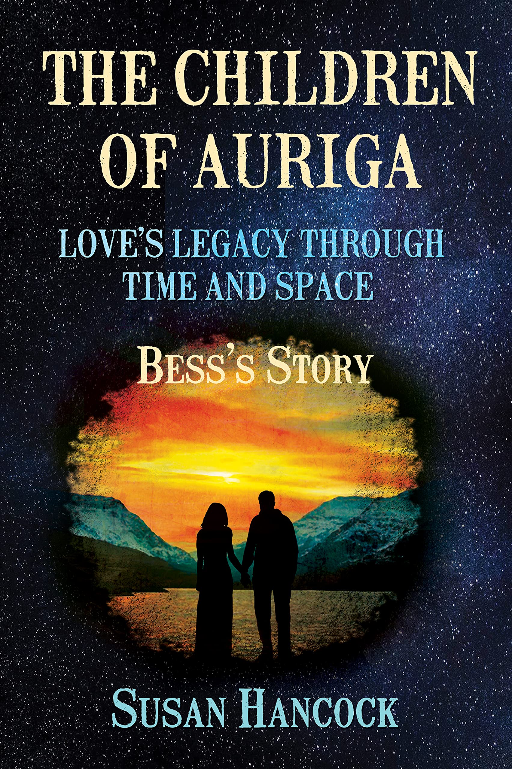 THE CHILDREN OF AURIGA: Love’s Legacy through Time and Space (Bess’s ...