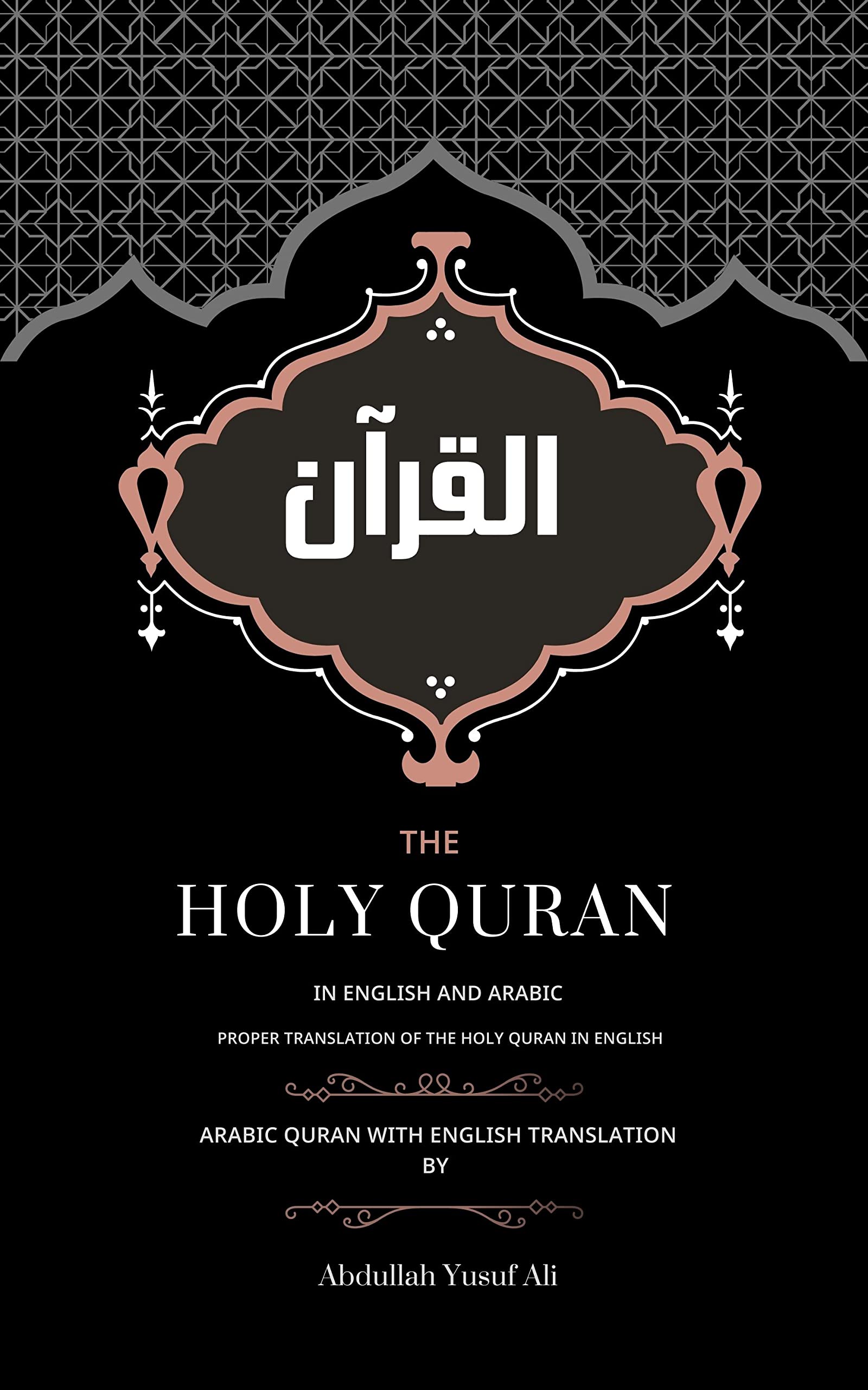 THE HOLY QURAN IN ENGLISH AND ARABIC, PROPER TRANSLATION OF THE HOLY ...