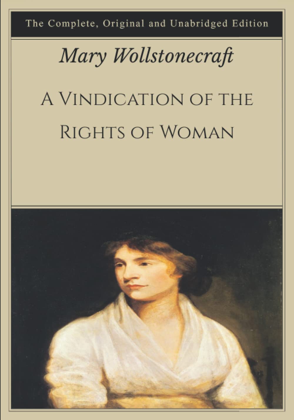 A Vindication of the Rights of Woman: The Complete, Original and ...
