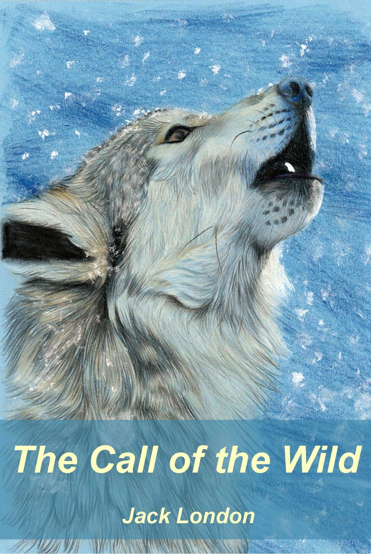 The Call of the Wild: Jack London (Classics, Adventure, Literature ...