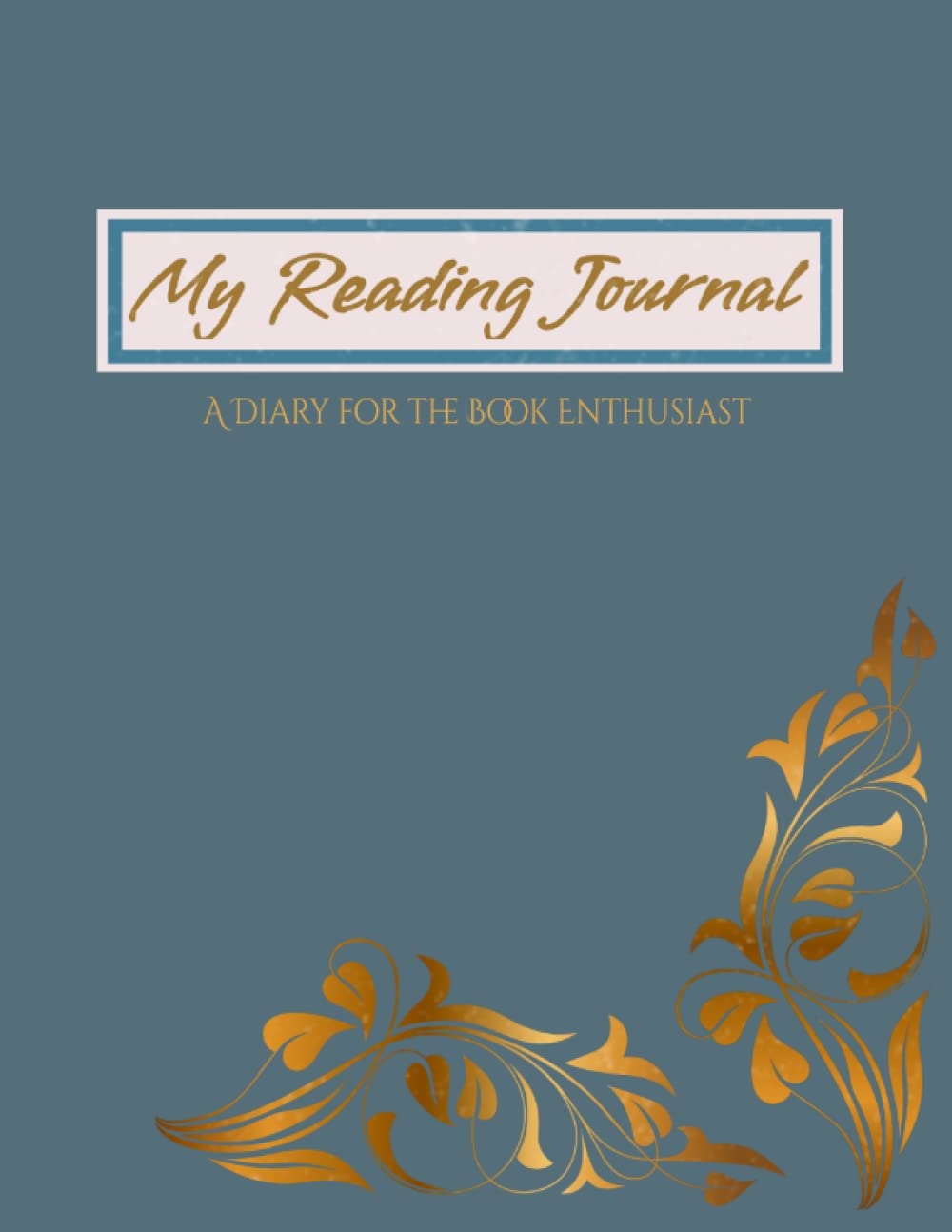 My Reading Journal: A Diary For The Book Enthusiast: A Written Log For ...
