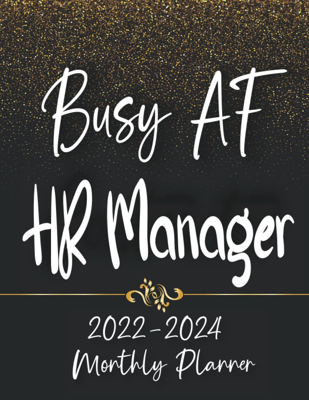 Busy AF HR Manager 2022-2024 Monthly Planner: 36 Months Calendar ...
