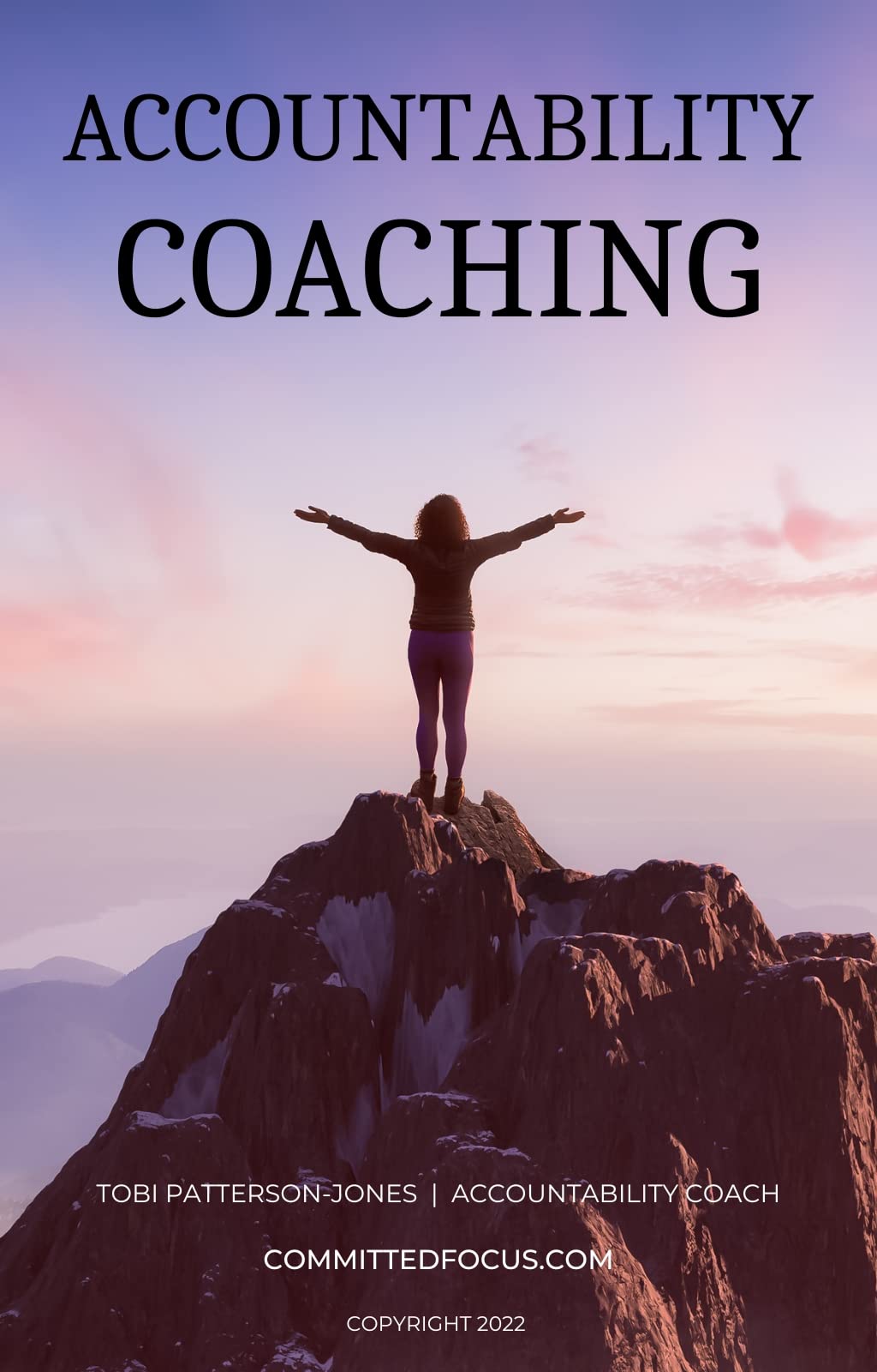 Accountability Coaching: Committed Focus by Tobi Patterson-Jones ...
