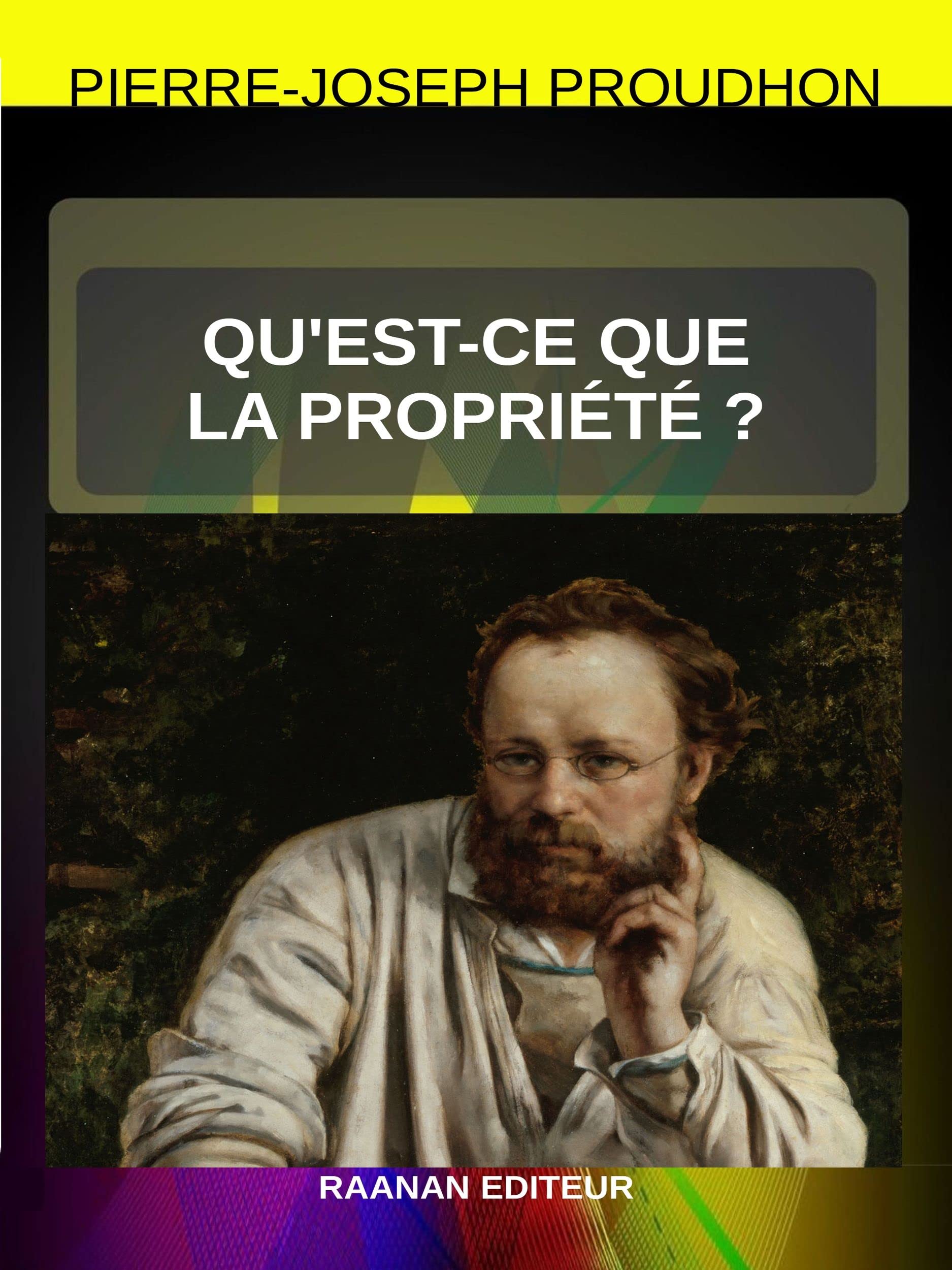 Qu’est-ce que la propriété ? by Pierre-Joseph Proudhon | Goodreads