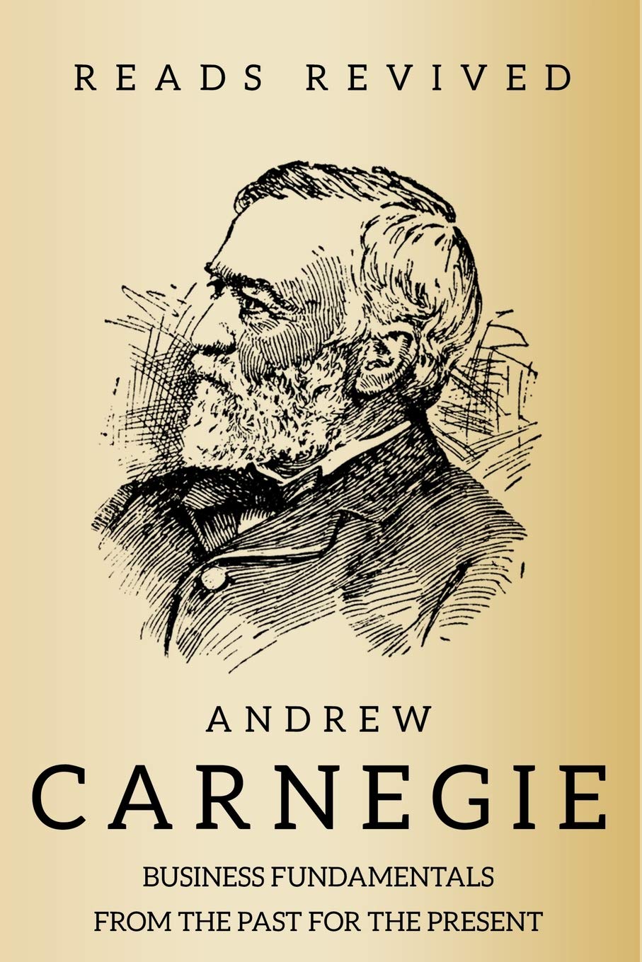 Andrew Carnegie: Business and Life Lessons From the Past For the ...