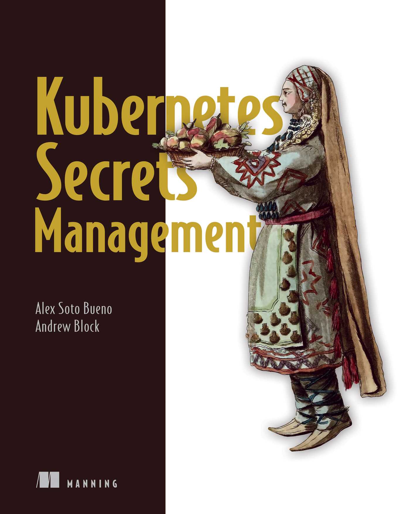 Kubernetes Secrets Management by Alex Soto Bueno | Goodreads