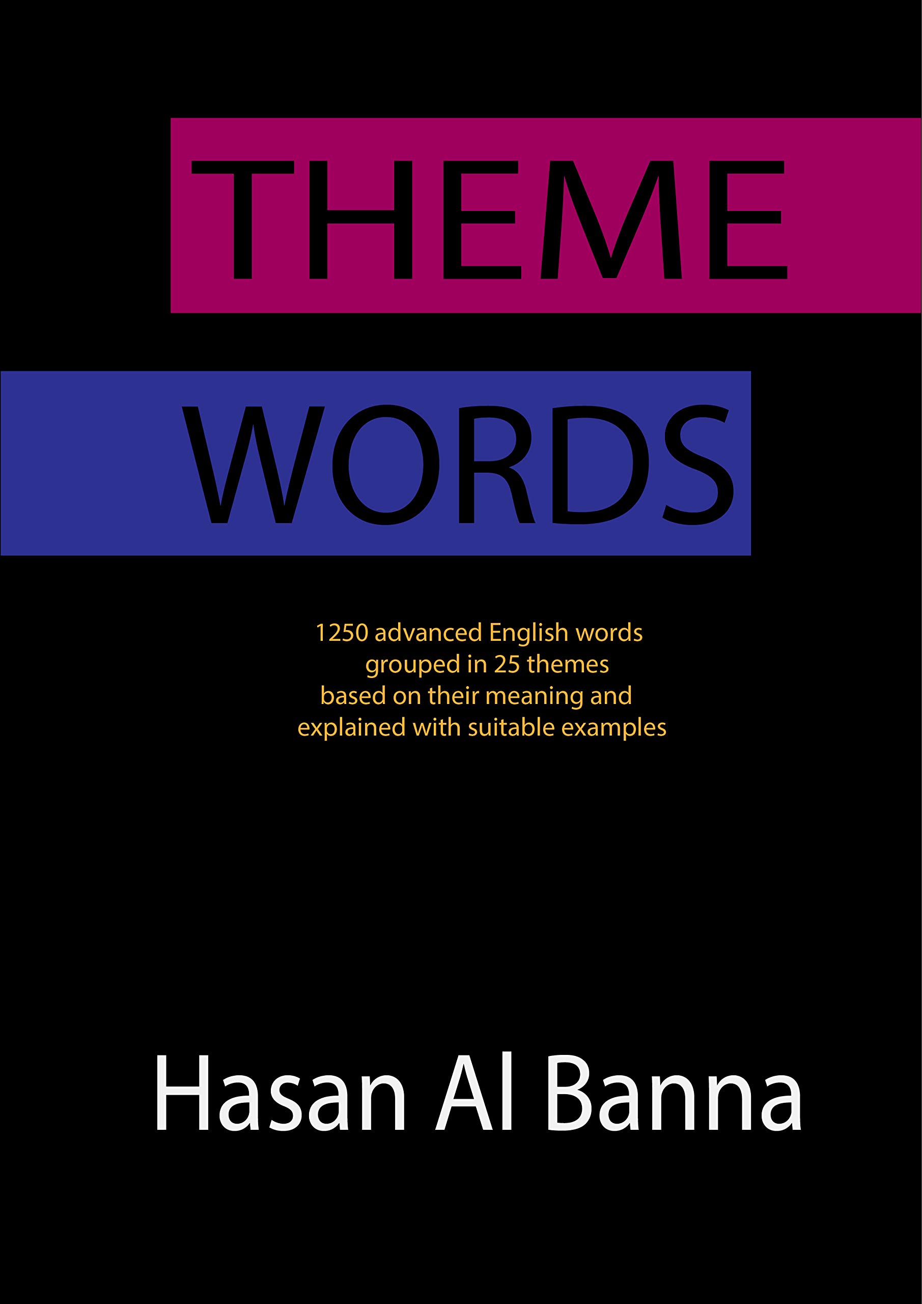Theme Words: A comprehensive list of advanced words grouped by 25 ...