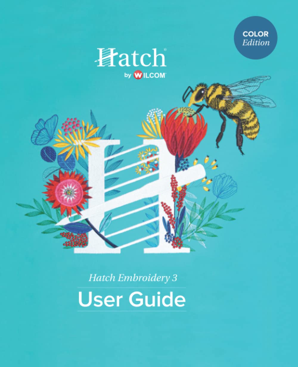 Hatch Embroidery 3 User Guide: Color Edition by Wilcom International ...