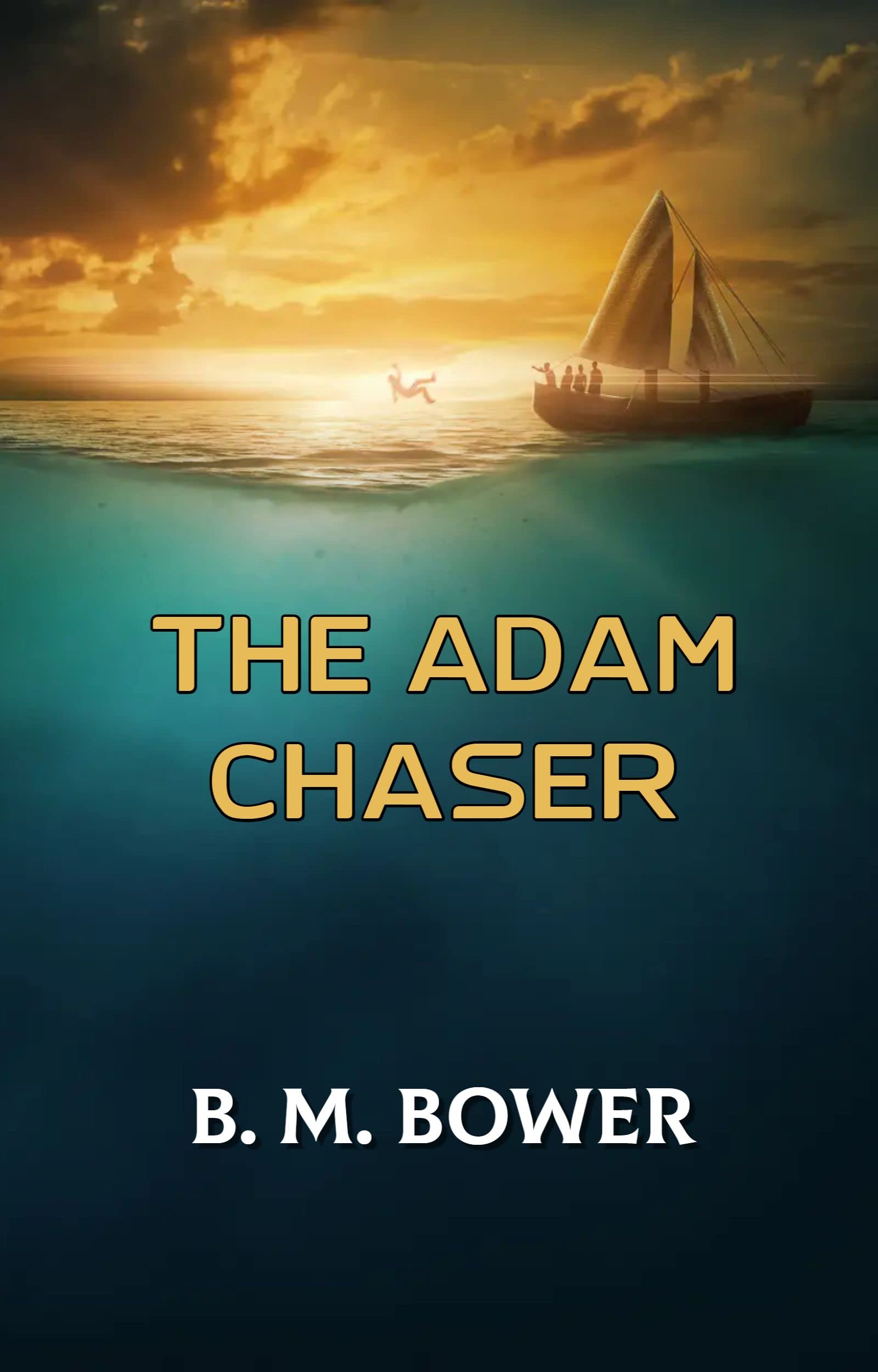 THE ADAM CHASER by B.M. Bower | Goodreads