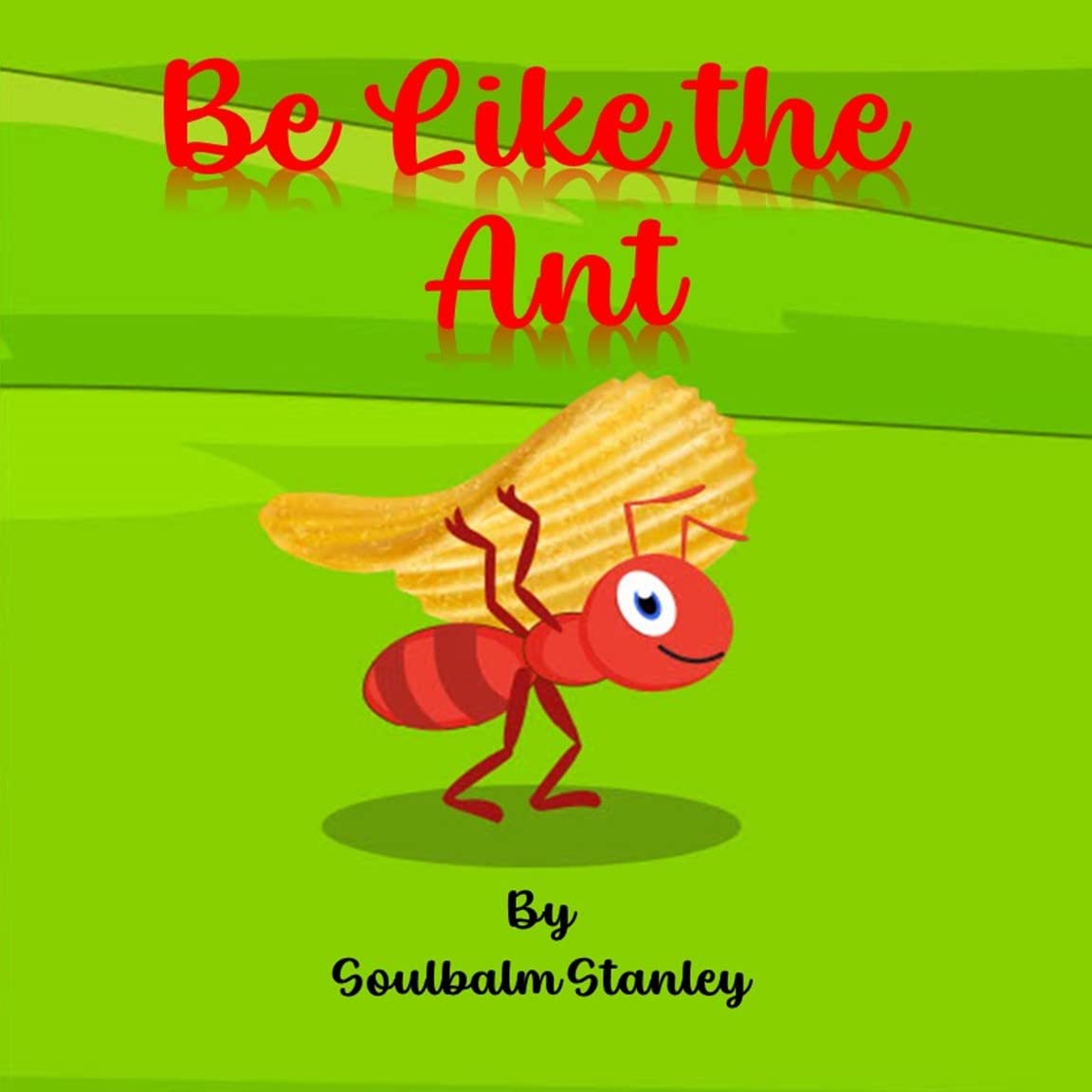 Be Like the Ant by Soulbalm Stanley | Goodreads