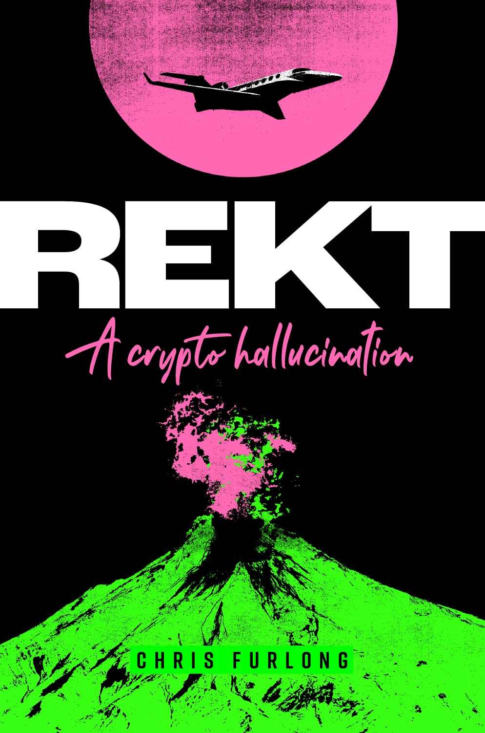 REKT: A Crypto Hallucination by Chris Furlong | Goodreads