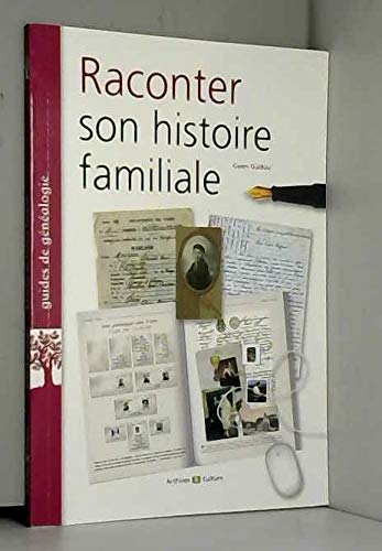 Raconter son histoire familiale by Gwen Guidou | Goodreads