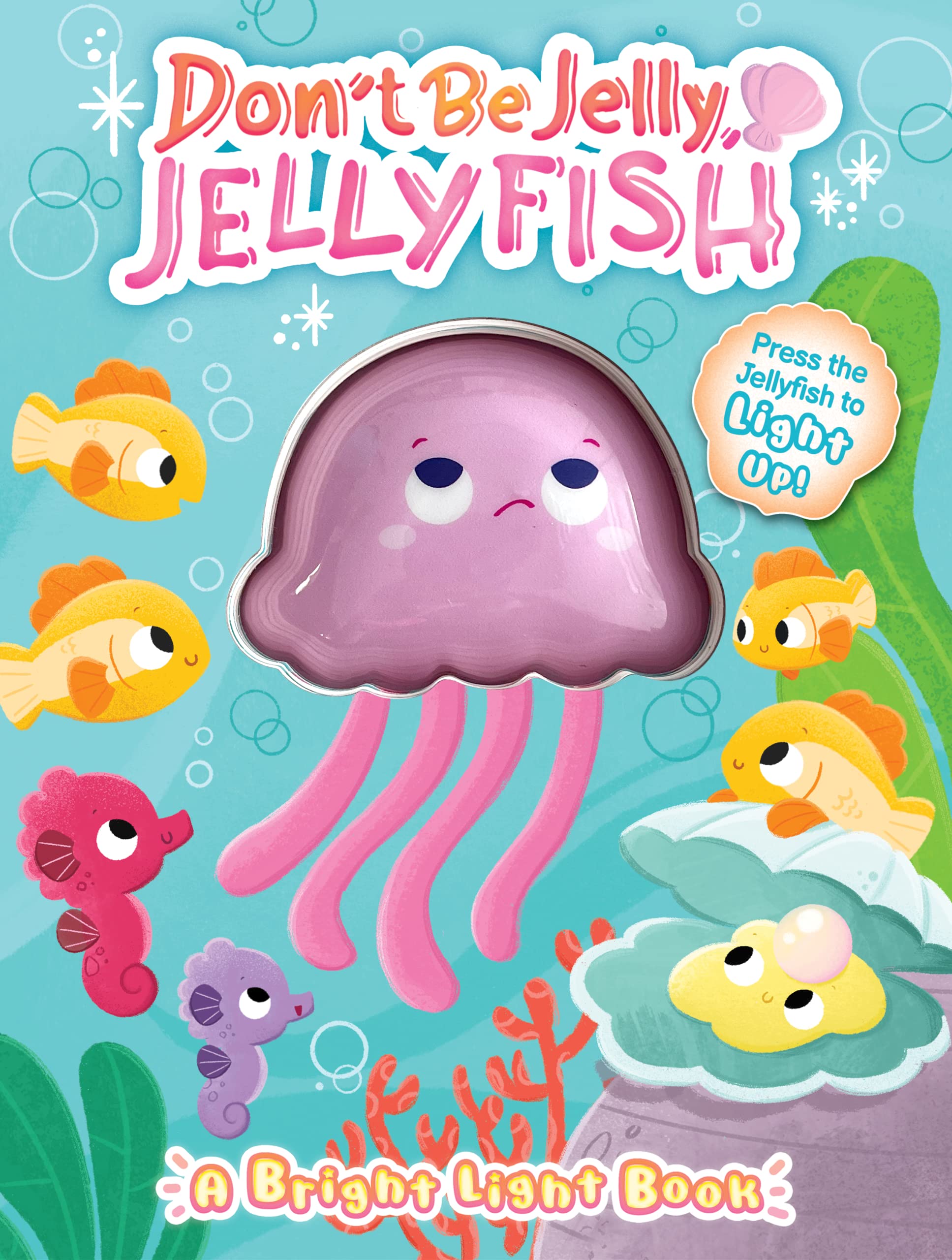 Don't Be Jelly, Jellyfish - Children's Sensory Touch and Light-Up Board Book by Little Hippo ...