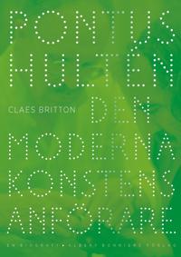 Claes Britton’s Pontus Hultén Den Moderna Konstens Anförare by Claes ...