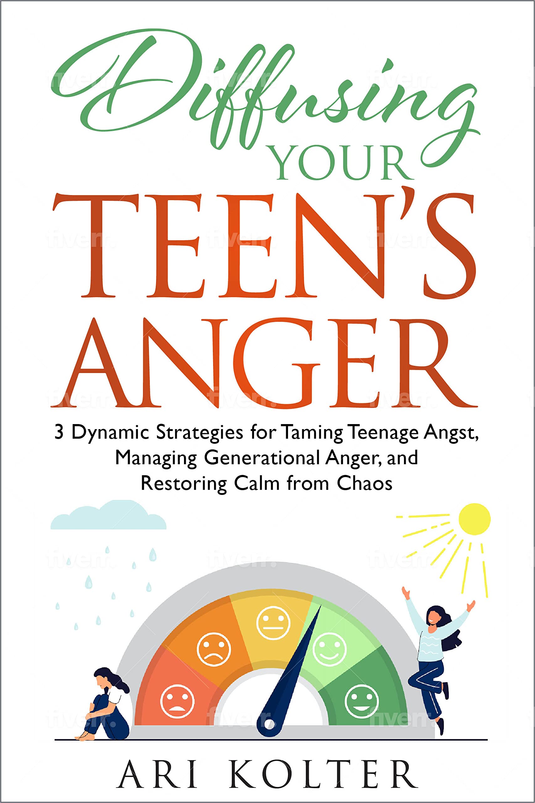 Diffusing Your Teen's Anger: 3 Dynamic Strategies for Taming Teenage ...