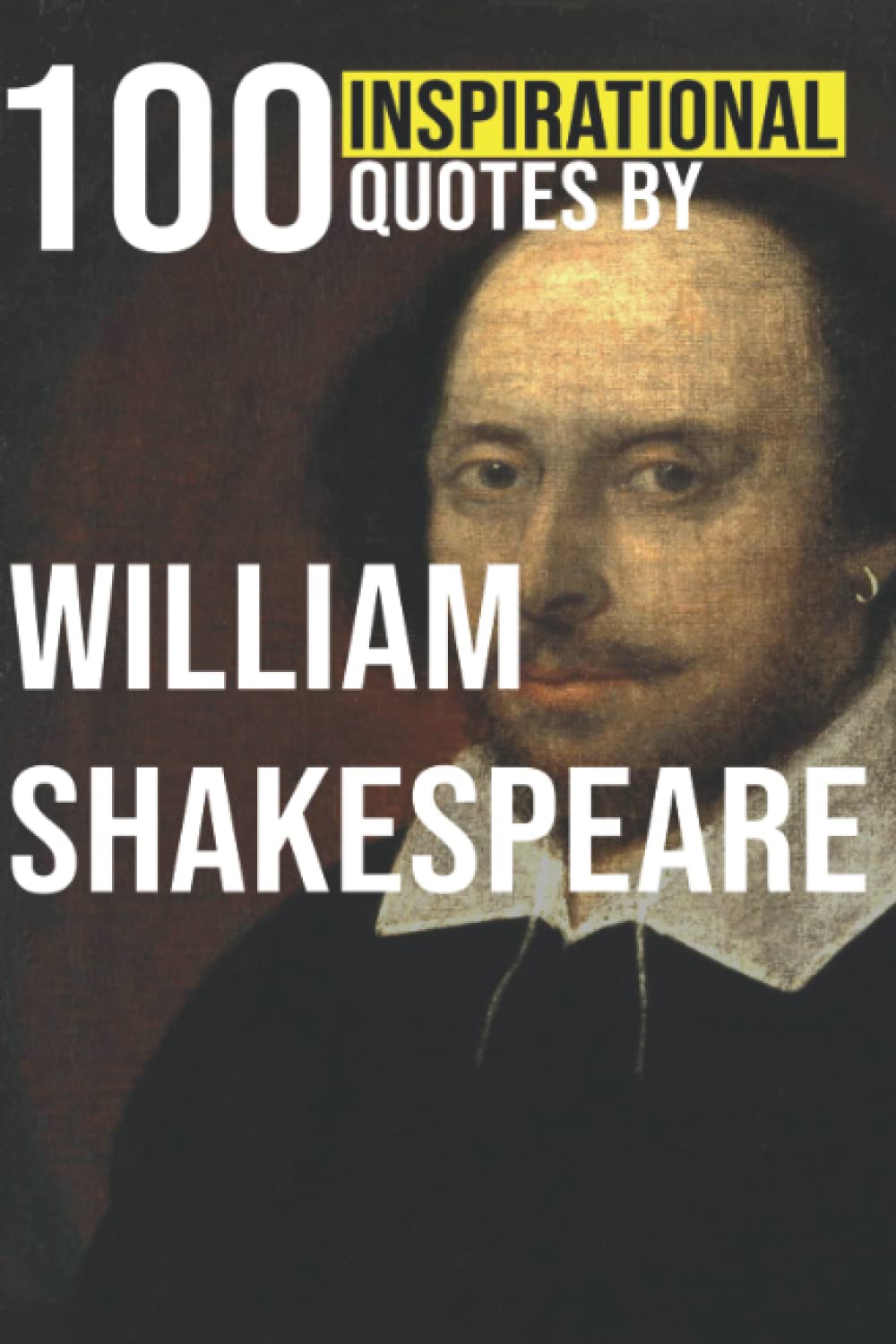 100 Inspirational Quotes by William Shakespeare by Ziad Murad | Goodreads