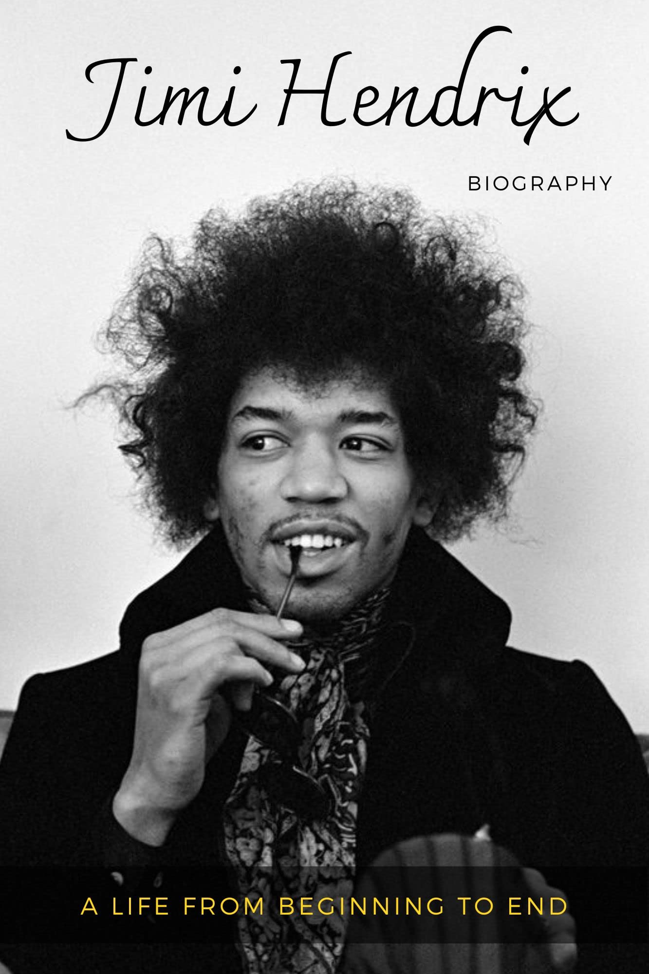 Jimi Hendrix Biography: A Life From Beginning to End by John Cope ...
