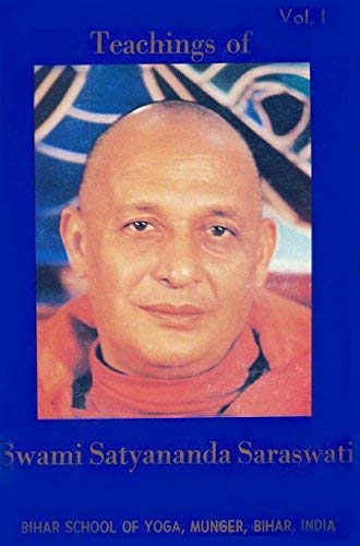 Teachings of Swami Satyananda Saraswati Vol. 1 by Satyananda Saraswati ...