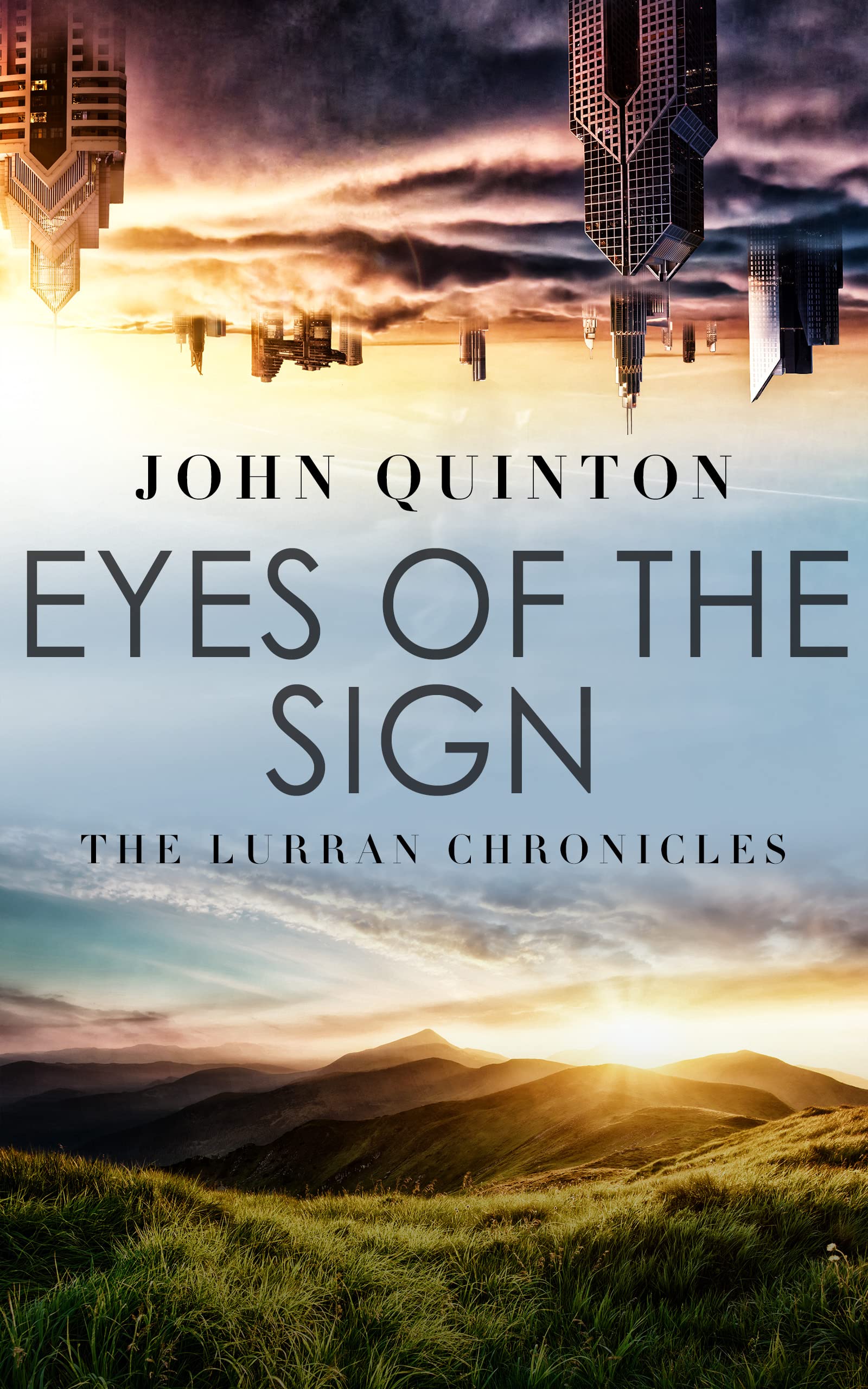 Eyes of the Sign (The Lurran Chronicles, #1) by John Quinton | Goodreads