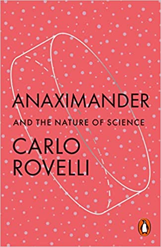 Anaximander: And the Nature of Science by Carlo Rovelli | Goodreads