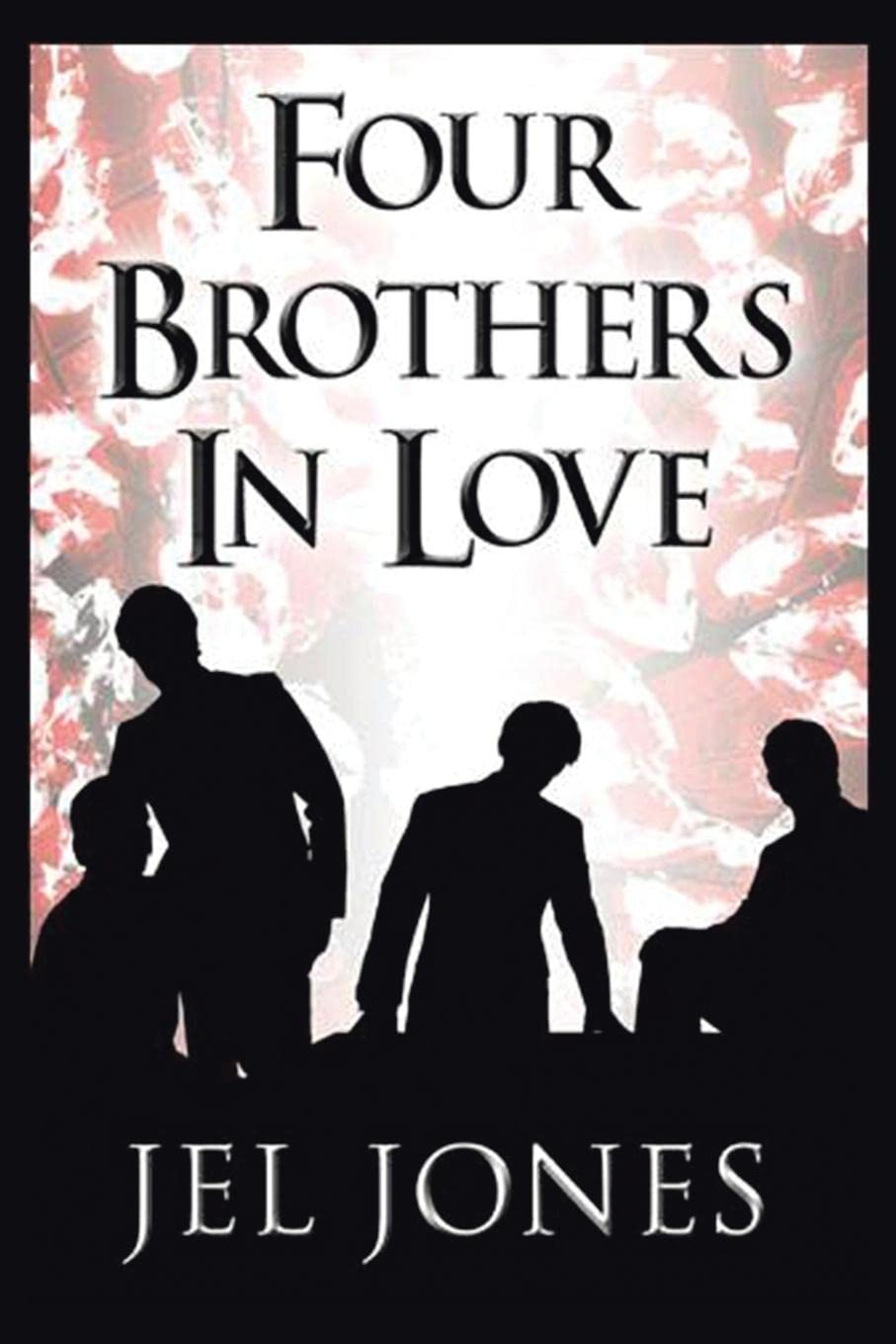 Four Brothers In Everybody Plays A Fool: Book 10 by Jel Jones | Goodreads