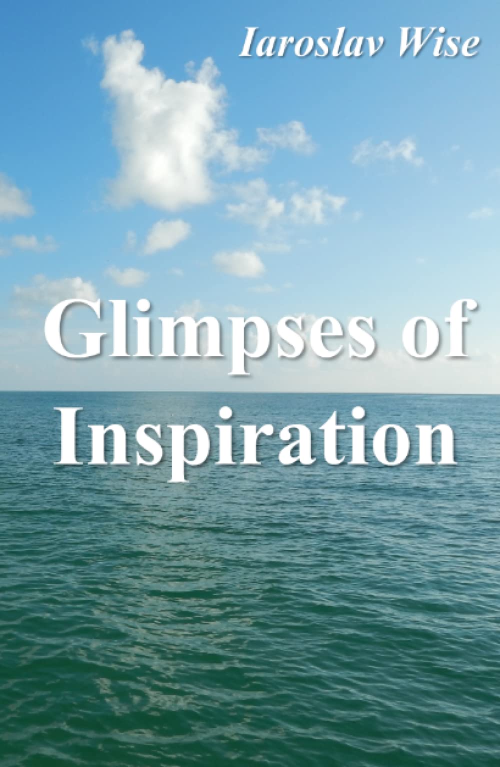 Glimpses of Inspiration by Iaroslav Wise | Goodreads