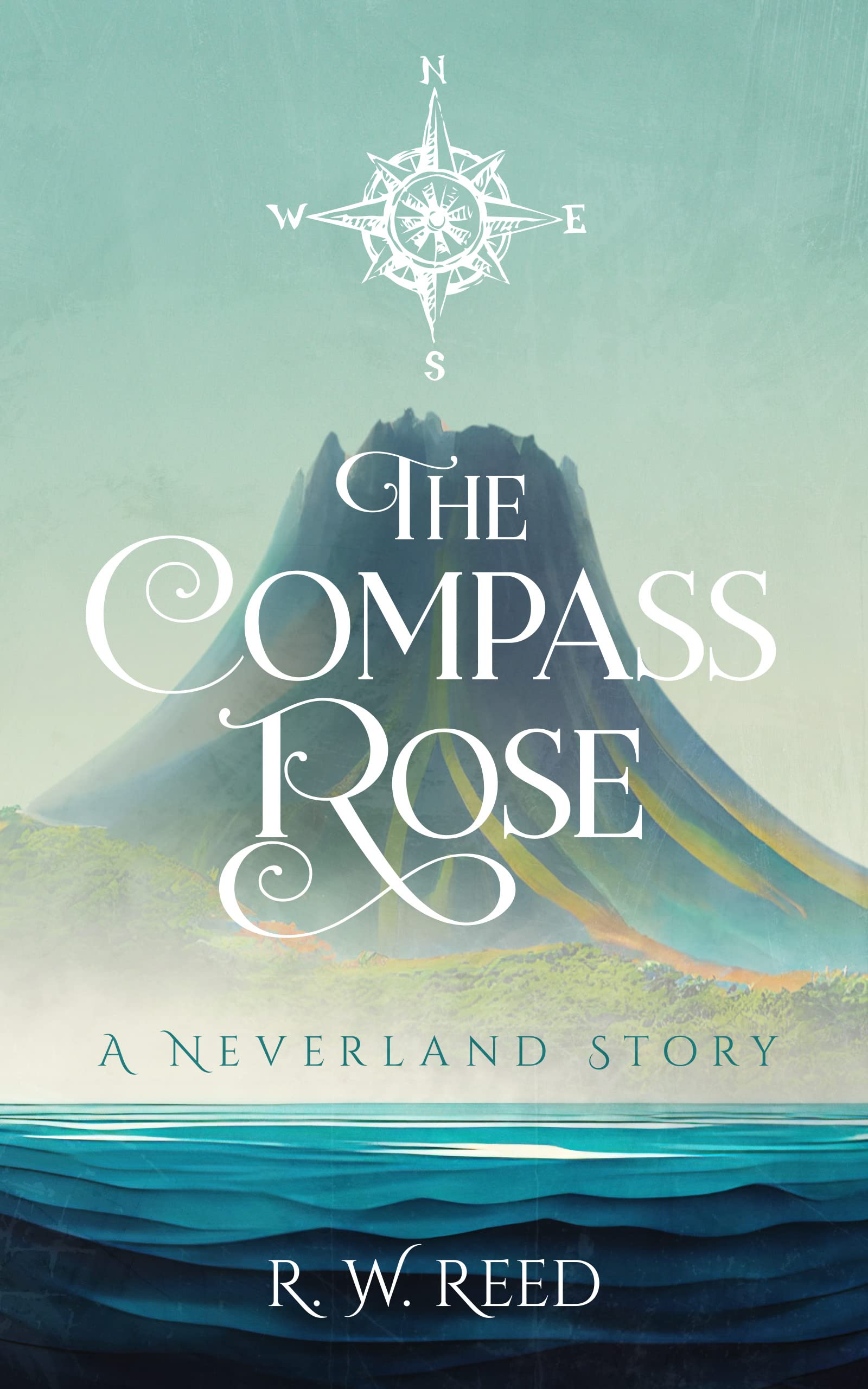 The Compass Rose: A Neverland Story by R. W. Reed | Goodreads