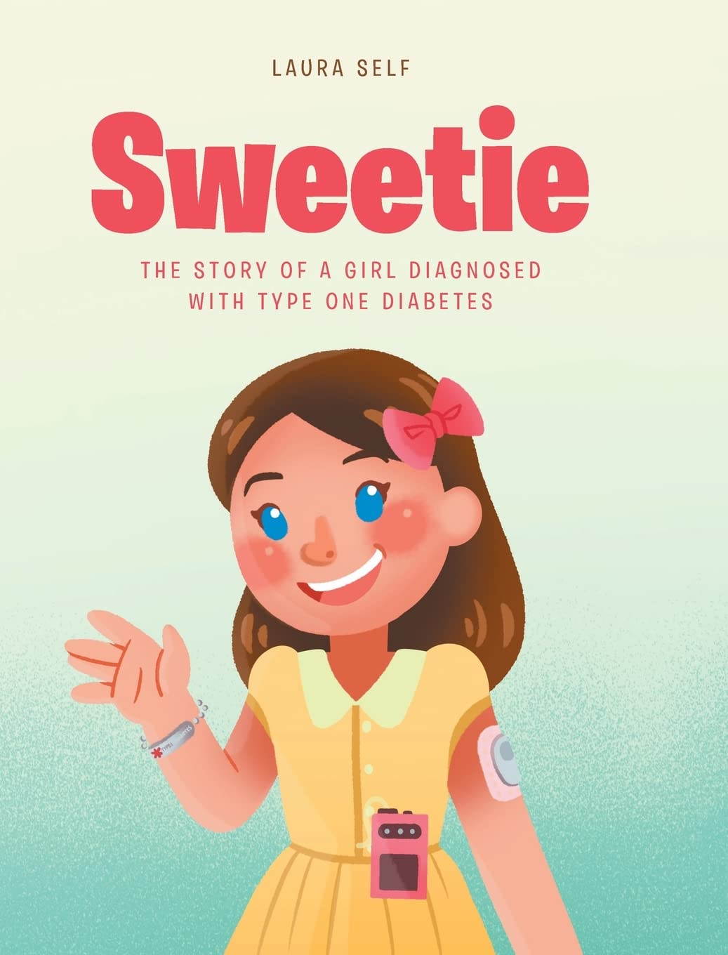 Sweetie: The Story of a Girl Diagnosed with Type One Diabetes by Laura ...