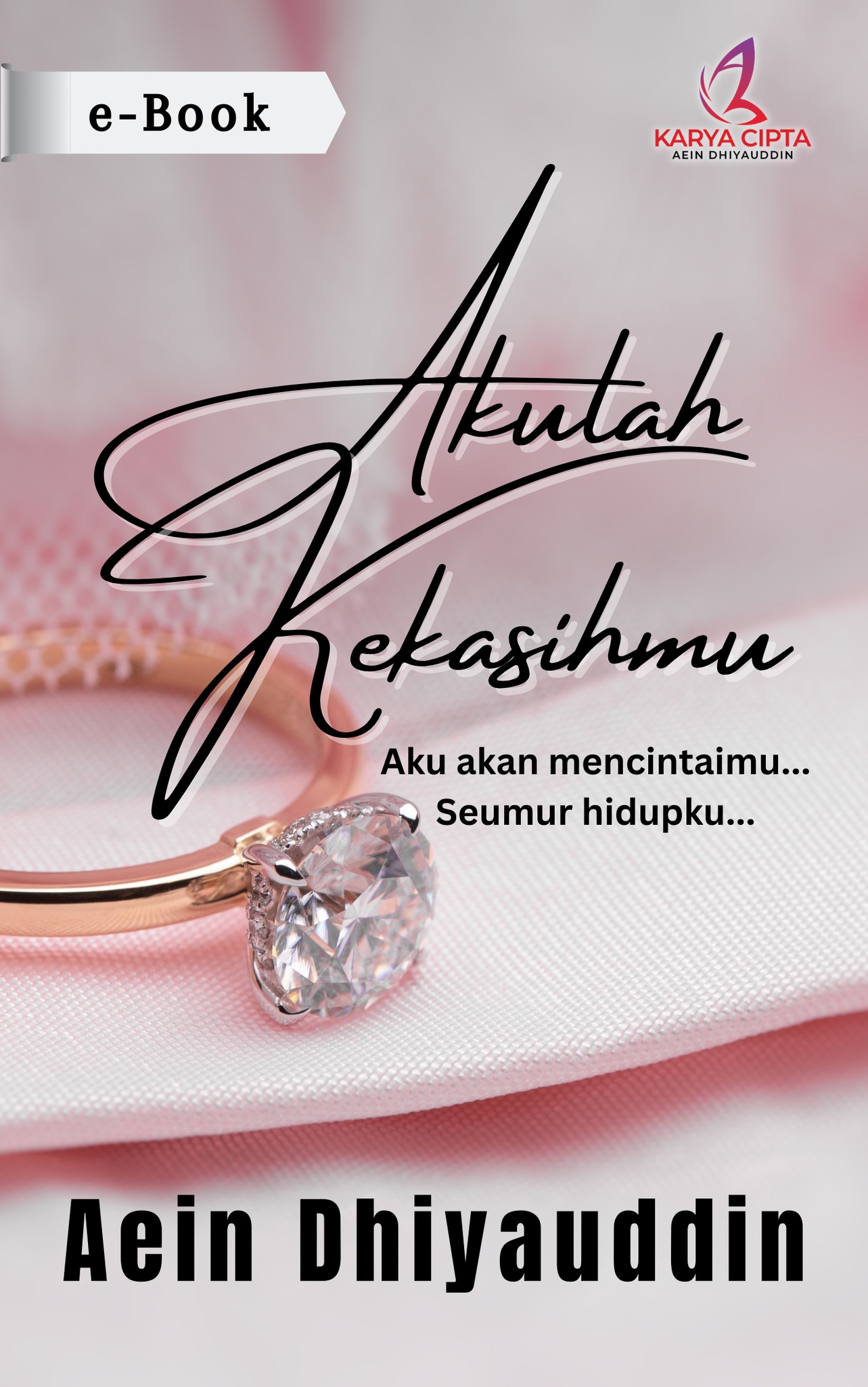 Akulah Kekasihmu by Aein Dhiyauddin | Goodreads