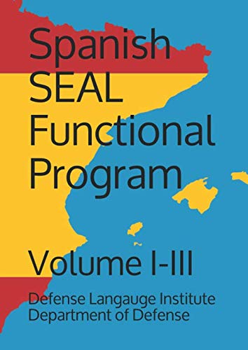 Spanish Seal Functional Program Volume I Iii By Defense Langauge Institute Department Of 
