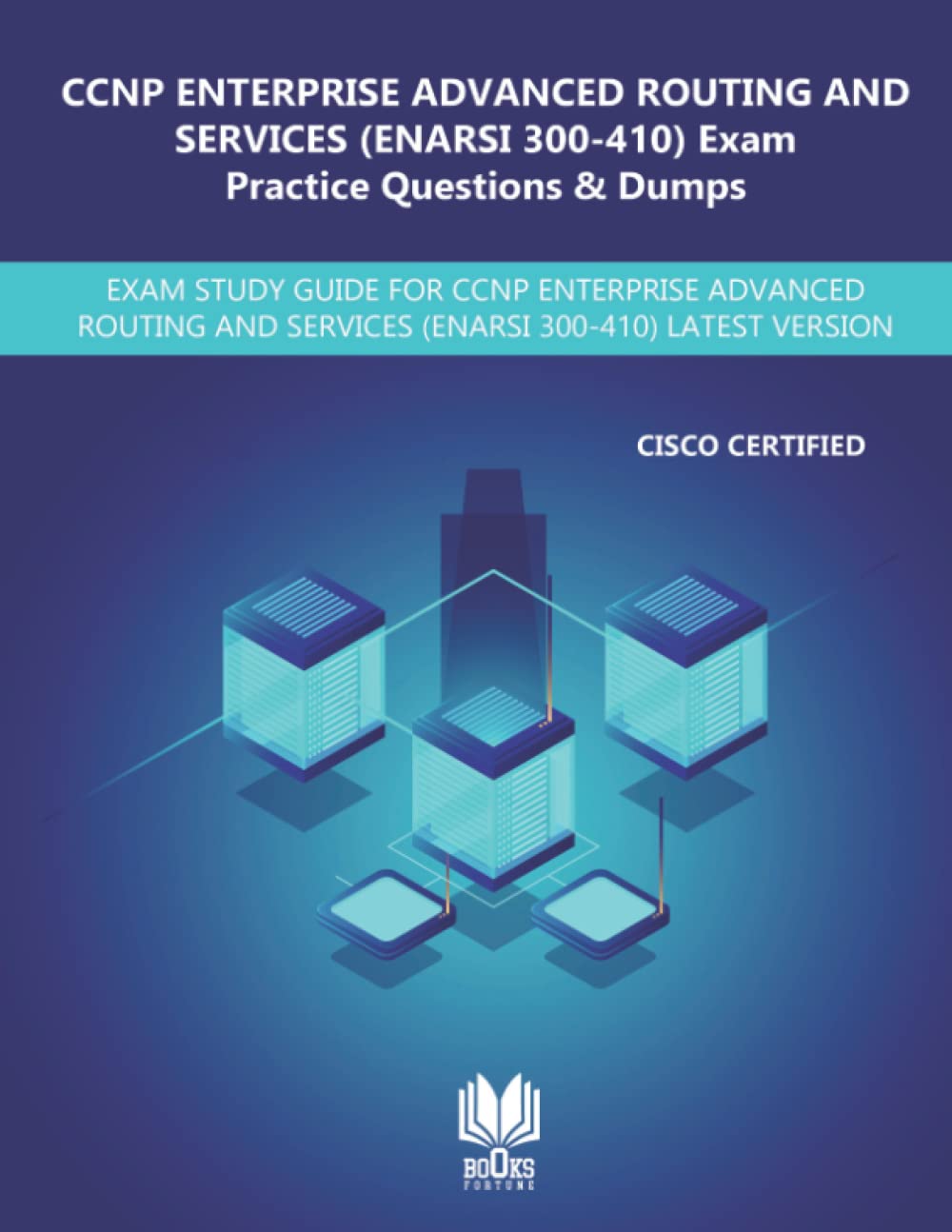 CCNP Enterprise Advanced Routing and Services (ENARSI 300-410) Exam Practice Questions & Dumps ...