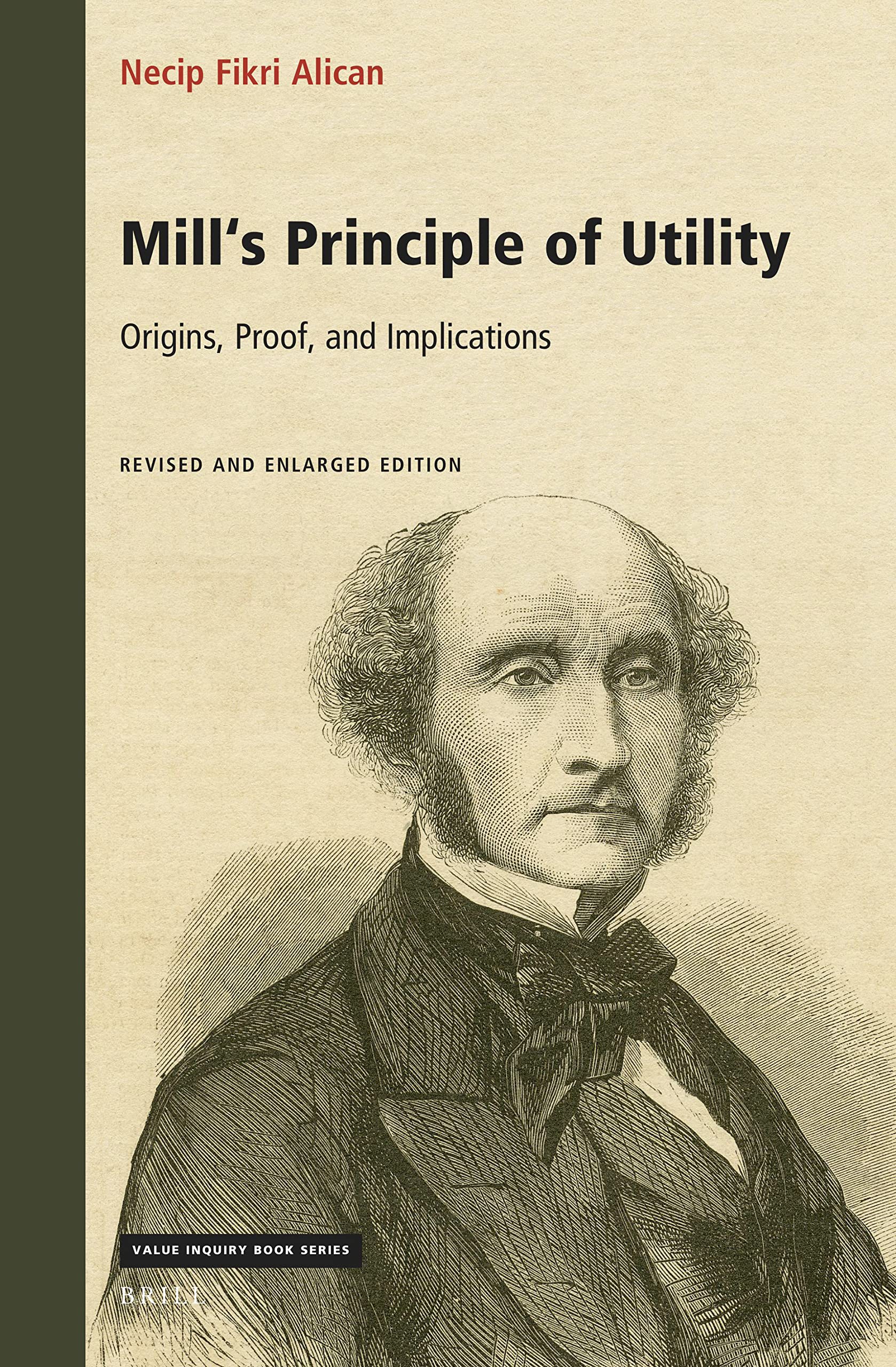 Mill's Principle of Utility: Origins, Proof, and Implications Revised ...