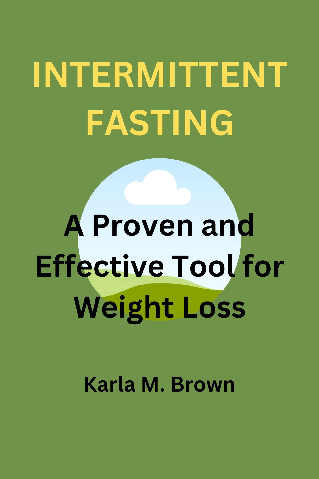 INTERMITTENT FASTING: A Proven and Effective Tool for Weight Loss by ...