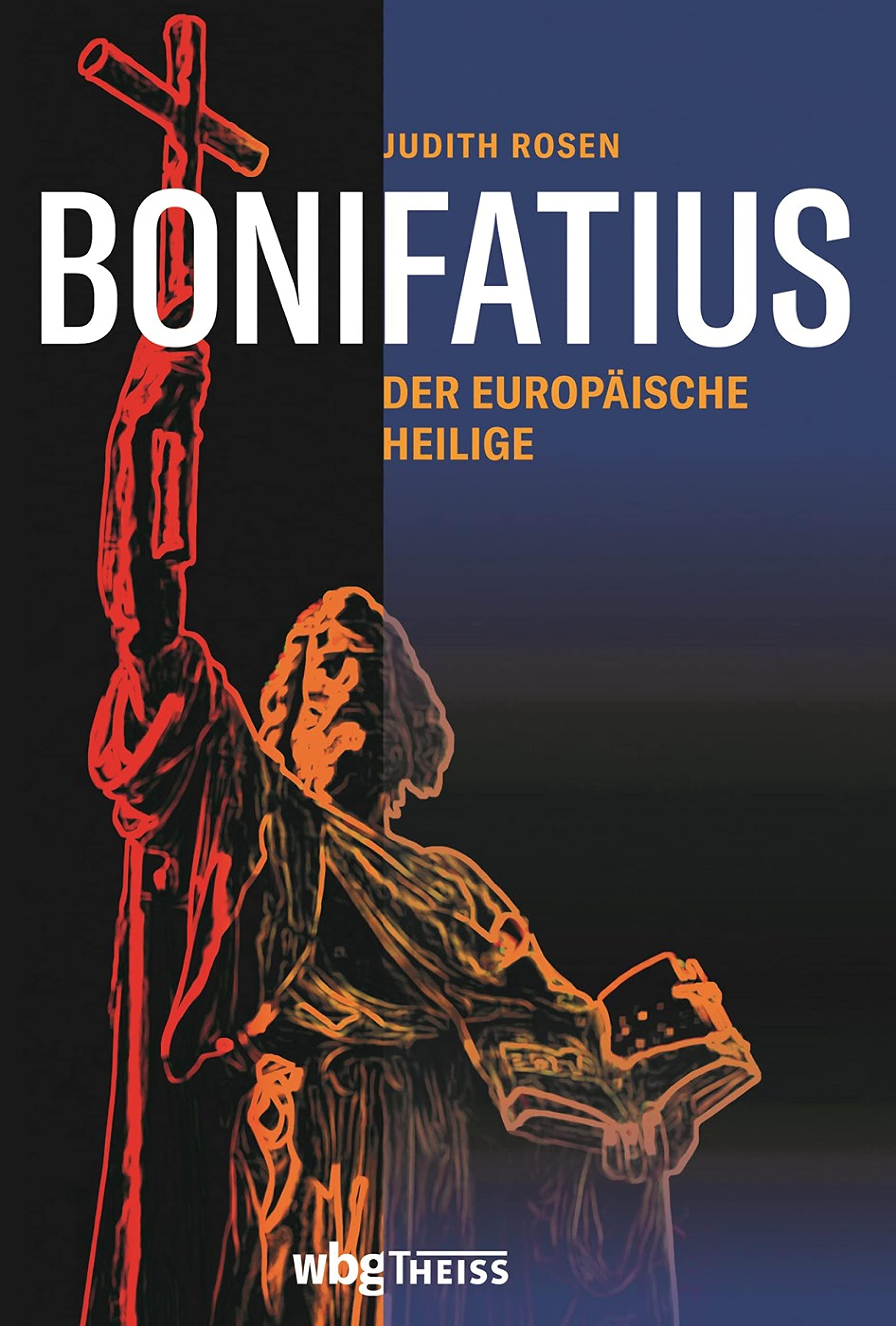 Bonifatius: Der europäische Heilige (German Edition) by Judith Rosen ...