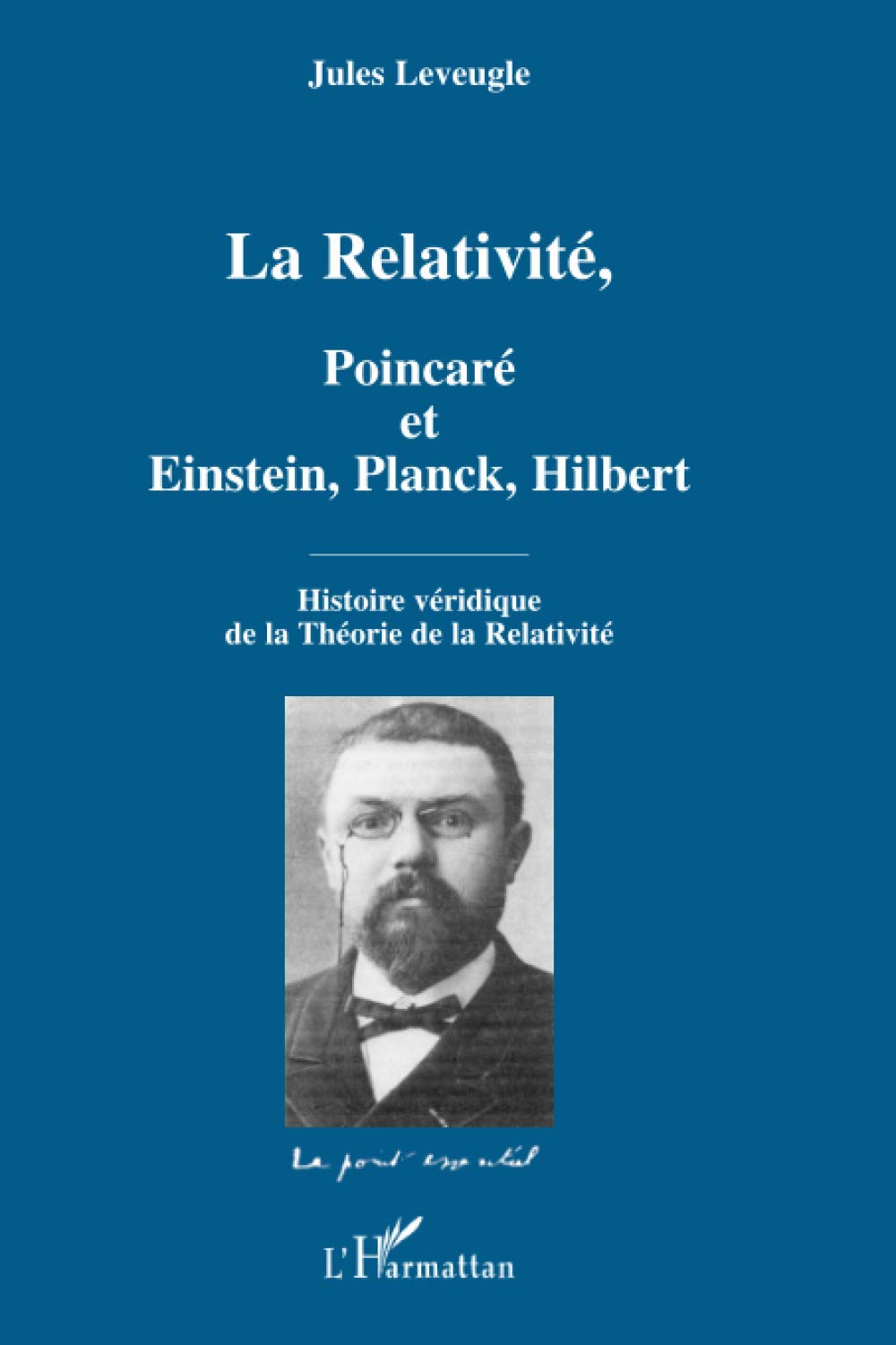 La Relativité, Poincaré et Einstein, Planck, Hilbert : Histoire ...