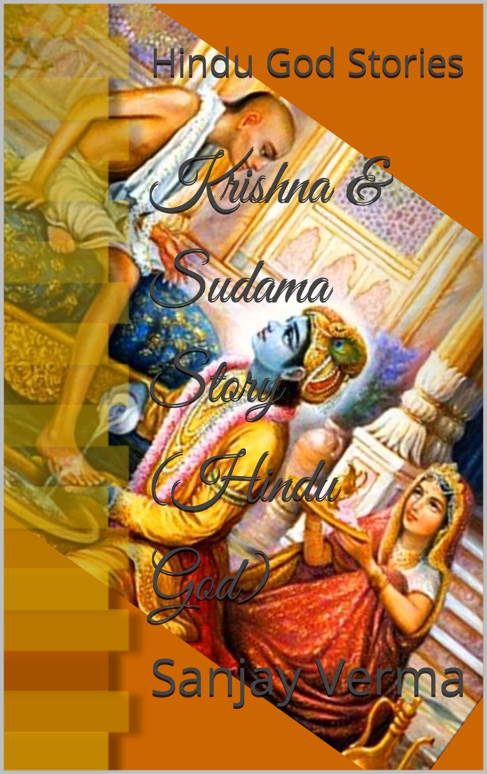 Krishna & Sudama Story (Hindu God) : Hindu God Stories by SANJAY VERMA ...