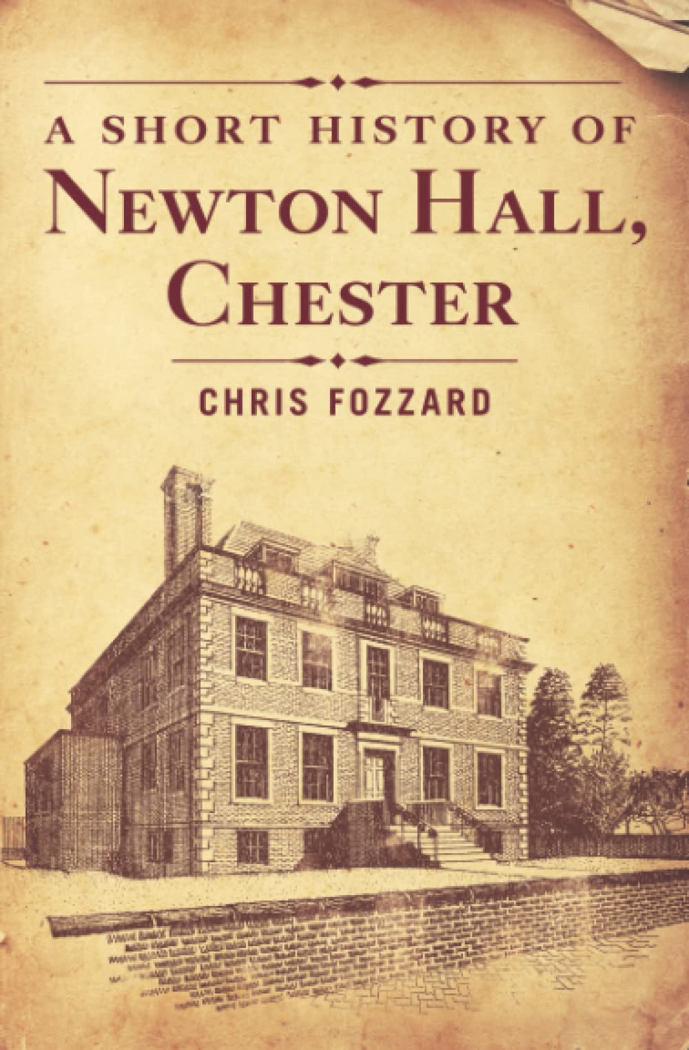 A Short History of Newton Hall, Chester by Chris Fozzard | Goodreads
